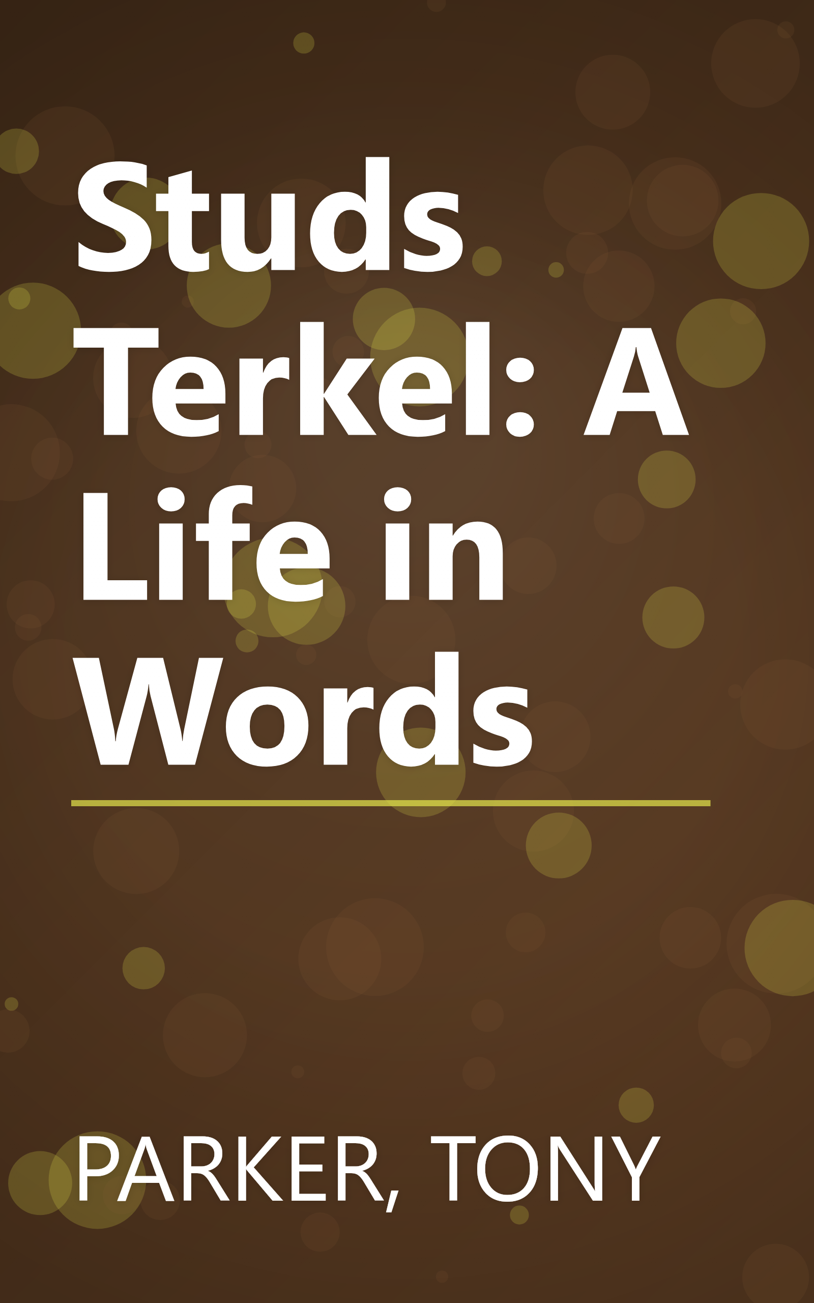 Studs Terkel: A Life in Words book cover