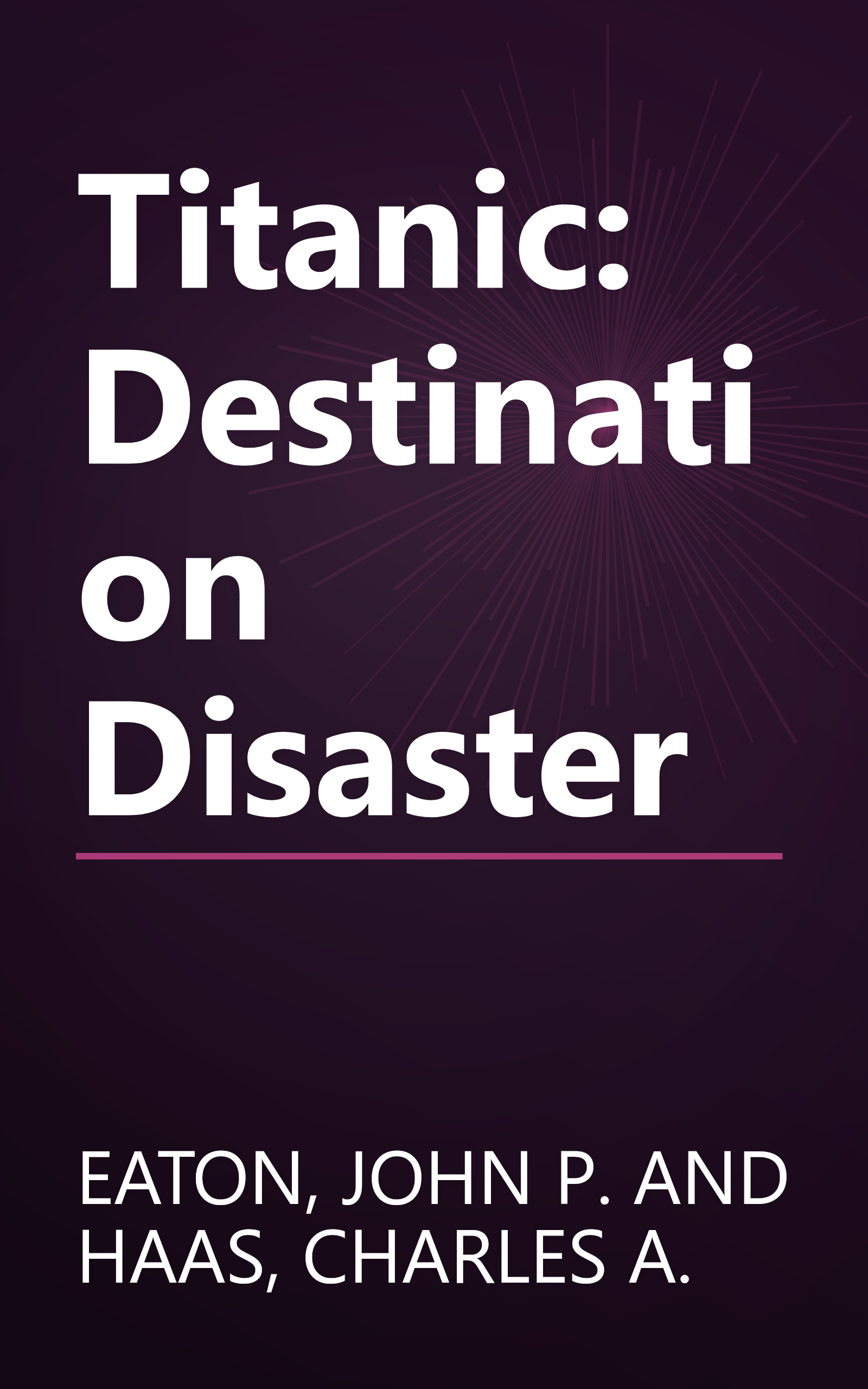 Titanic: Destination Disaster book cover
