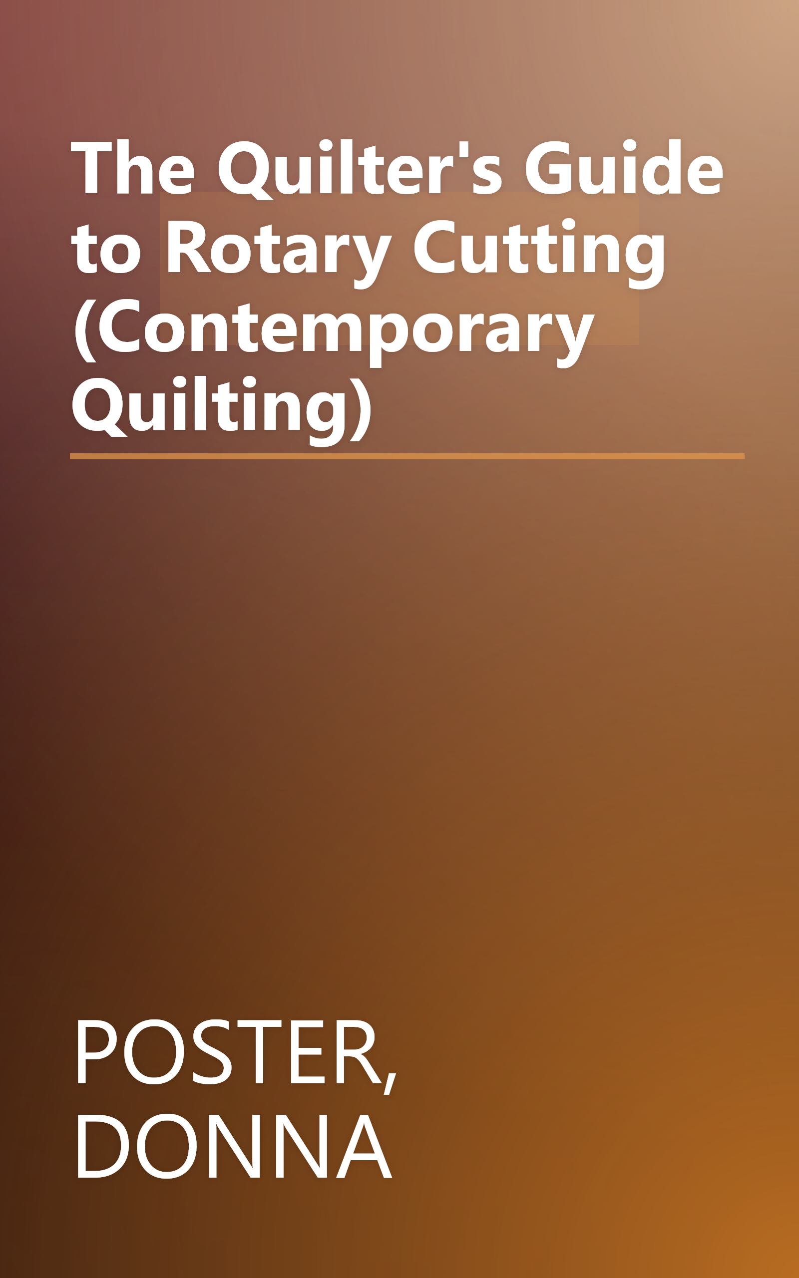 The Quilter's Guide to Rotary Cutting (Contemporary Quilting) book cover
