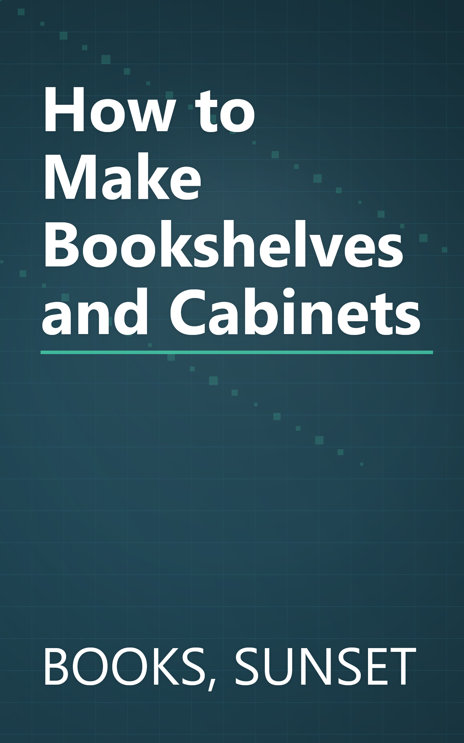 How to Make Bookshelves and Cabinets book cover
