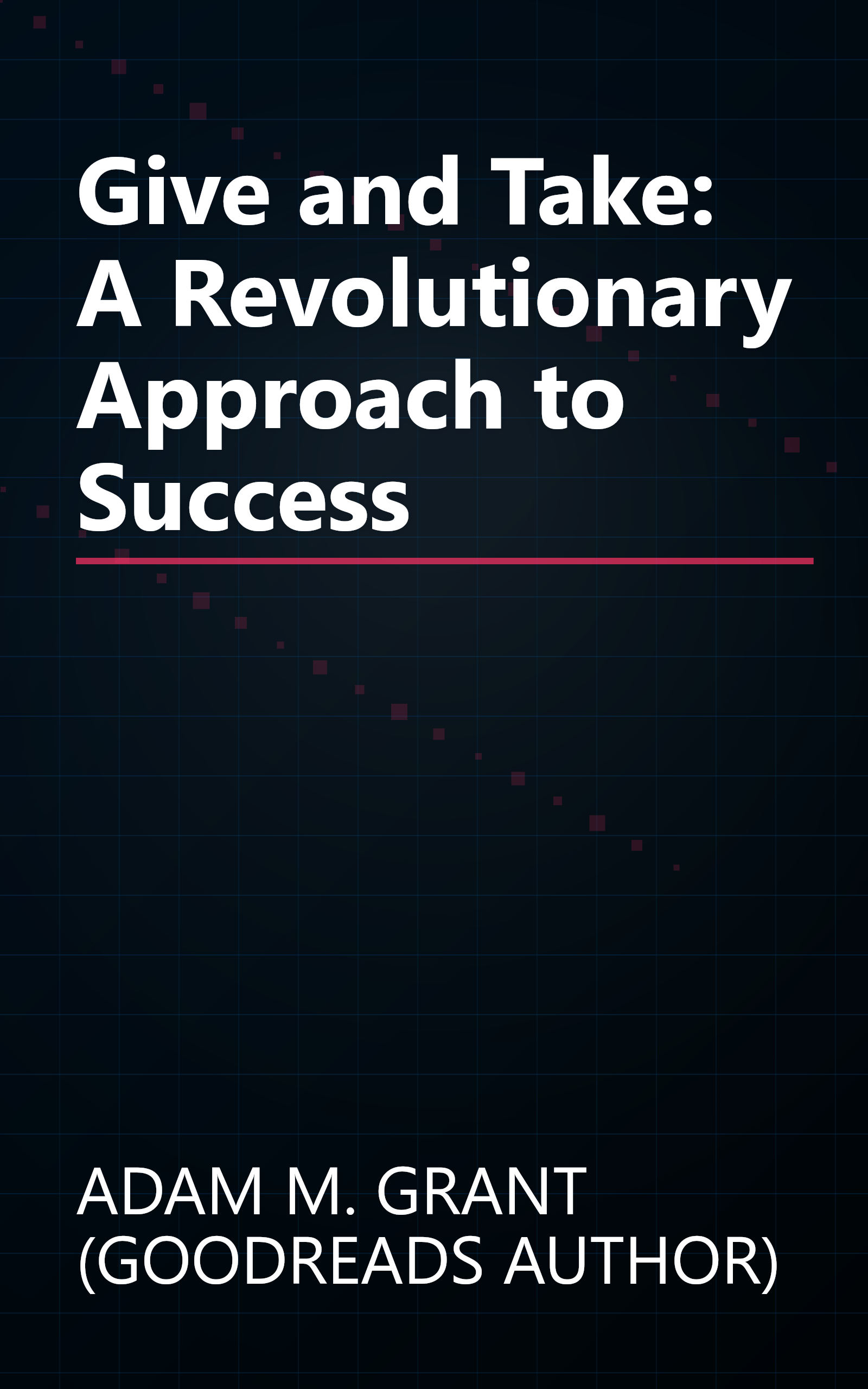 Give and Take: A Revolutionary Approach to Success book cover