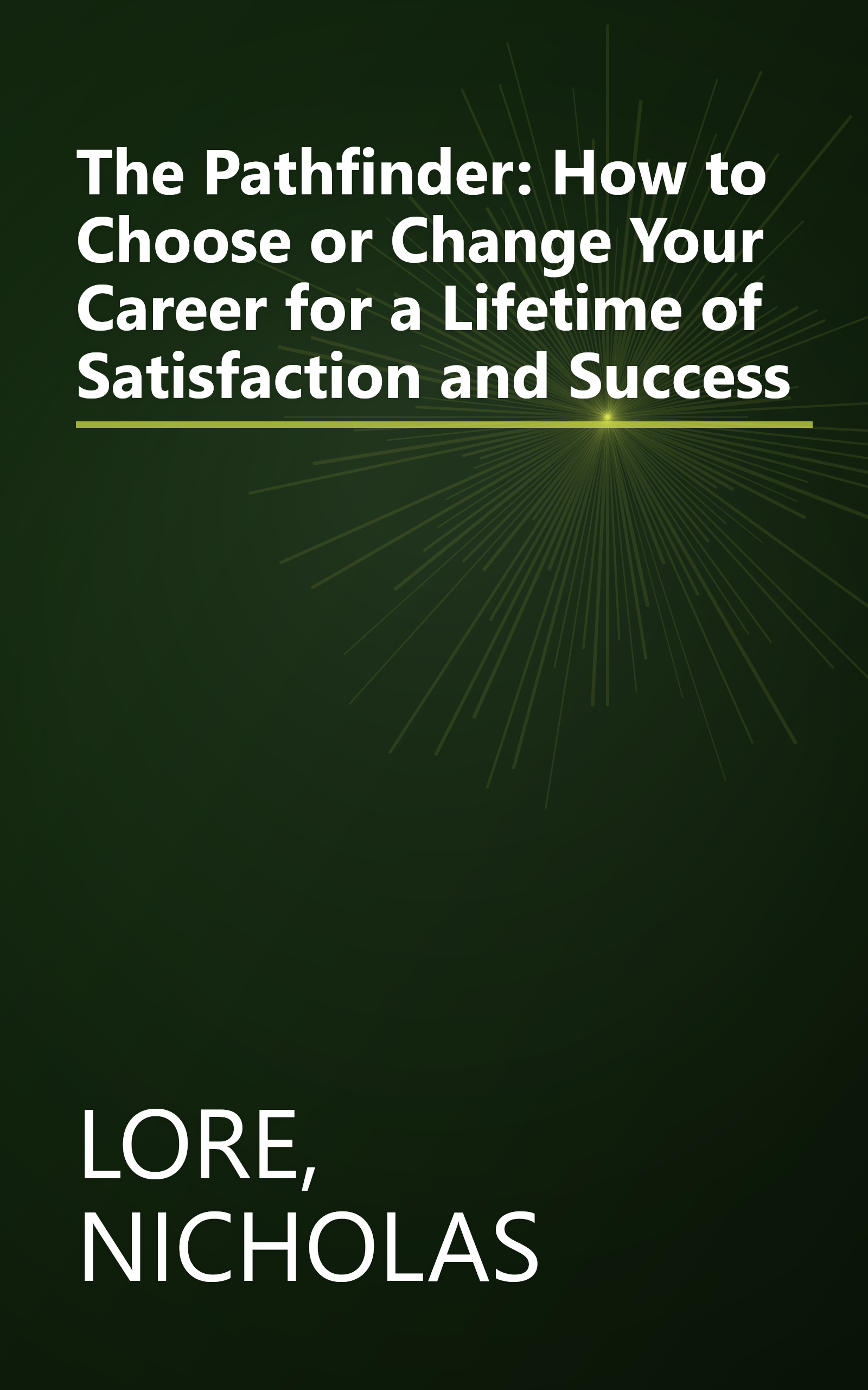 The Pathfinder: How to Choose or Change Your Career for a Lifetime of Satisfaction and Success book cover