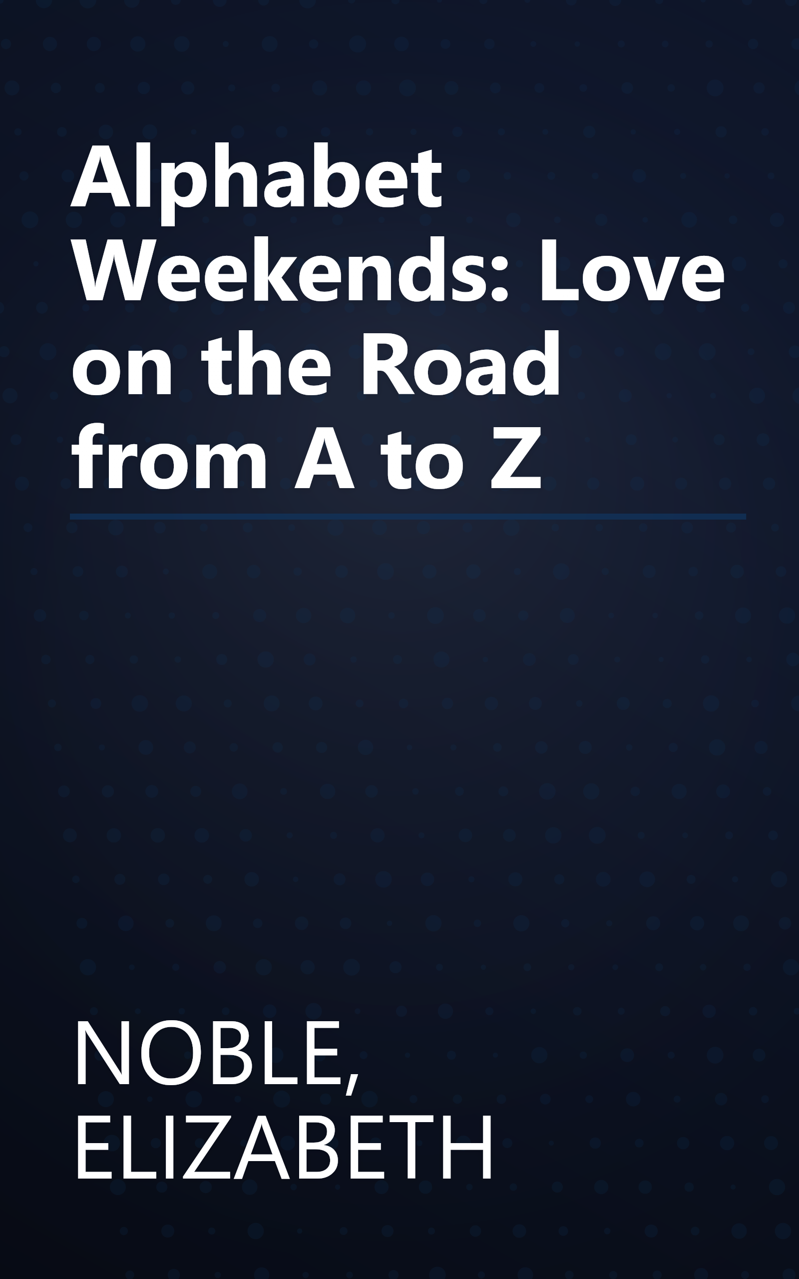 Alphabet Weekends: Love on the Road from A to Z book cover