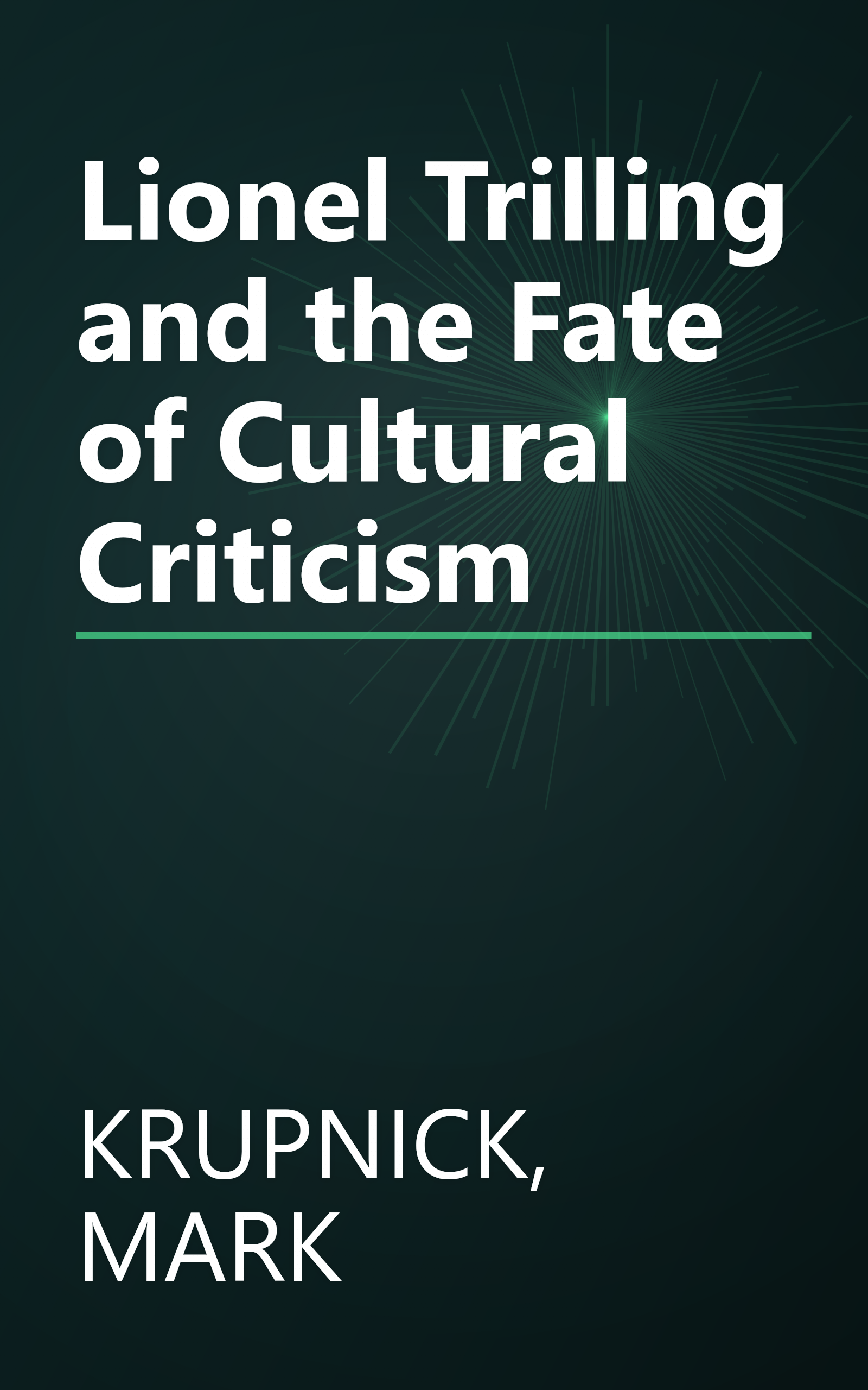 Lionel Trilling and the Fate of Cultural Criticism book cover