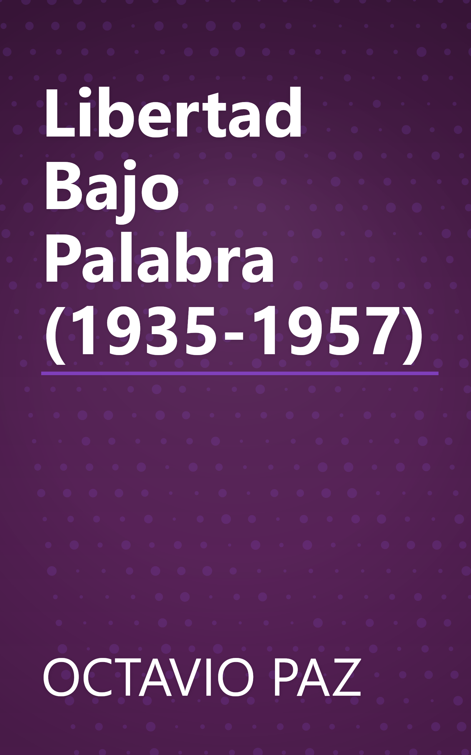 Libertad Bajo Palabra (1935-1957) book cover