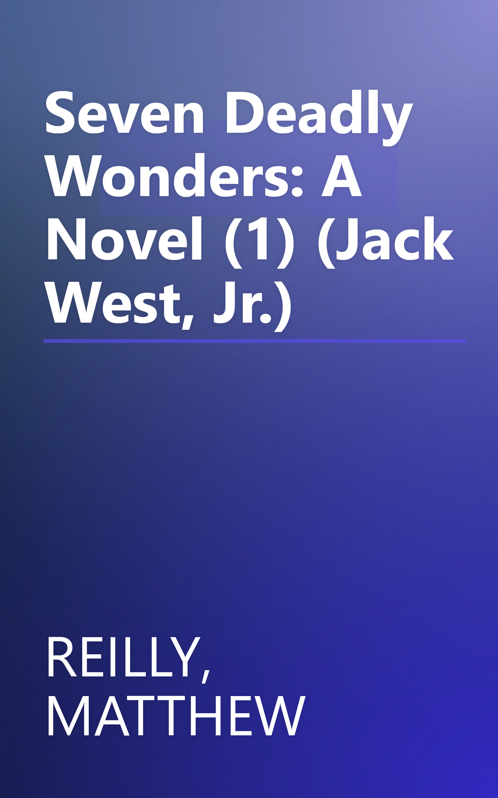 Seven Deadly Wonders: A Novel (1) (Jack West, Jr.) book cover