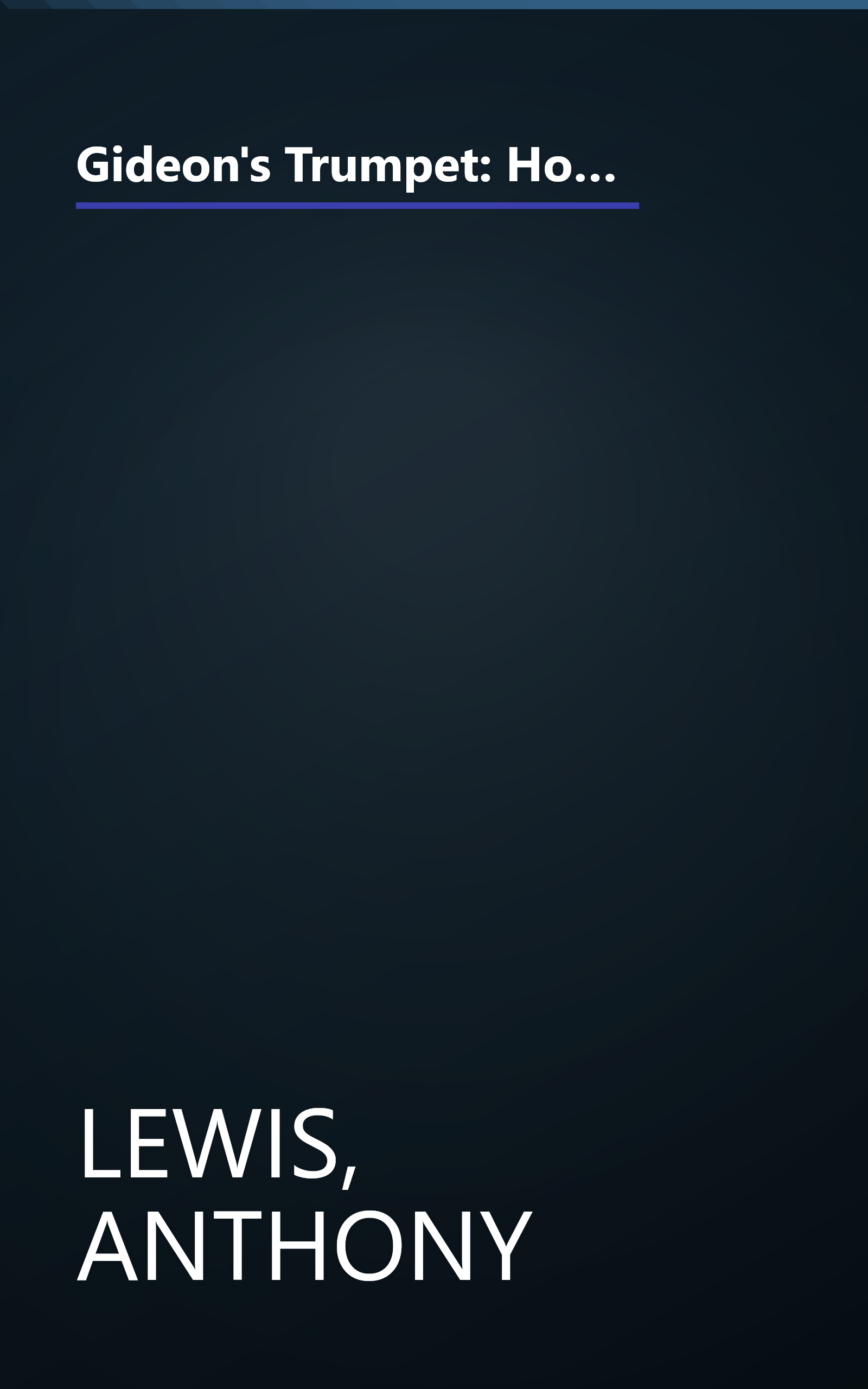 Gideon's Trumpet: How One Man, a Poor Prisoner, Took His Case to the Supreme Court-and Changed the Law of the United States book cover