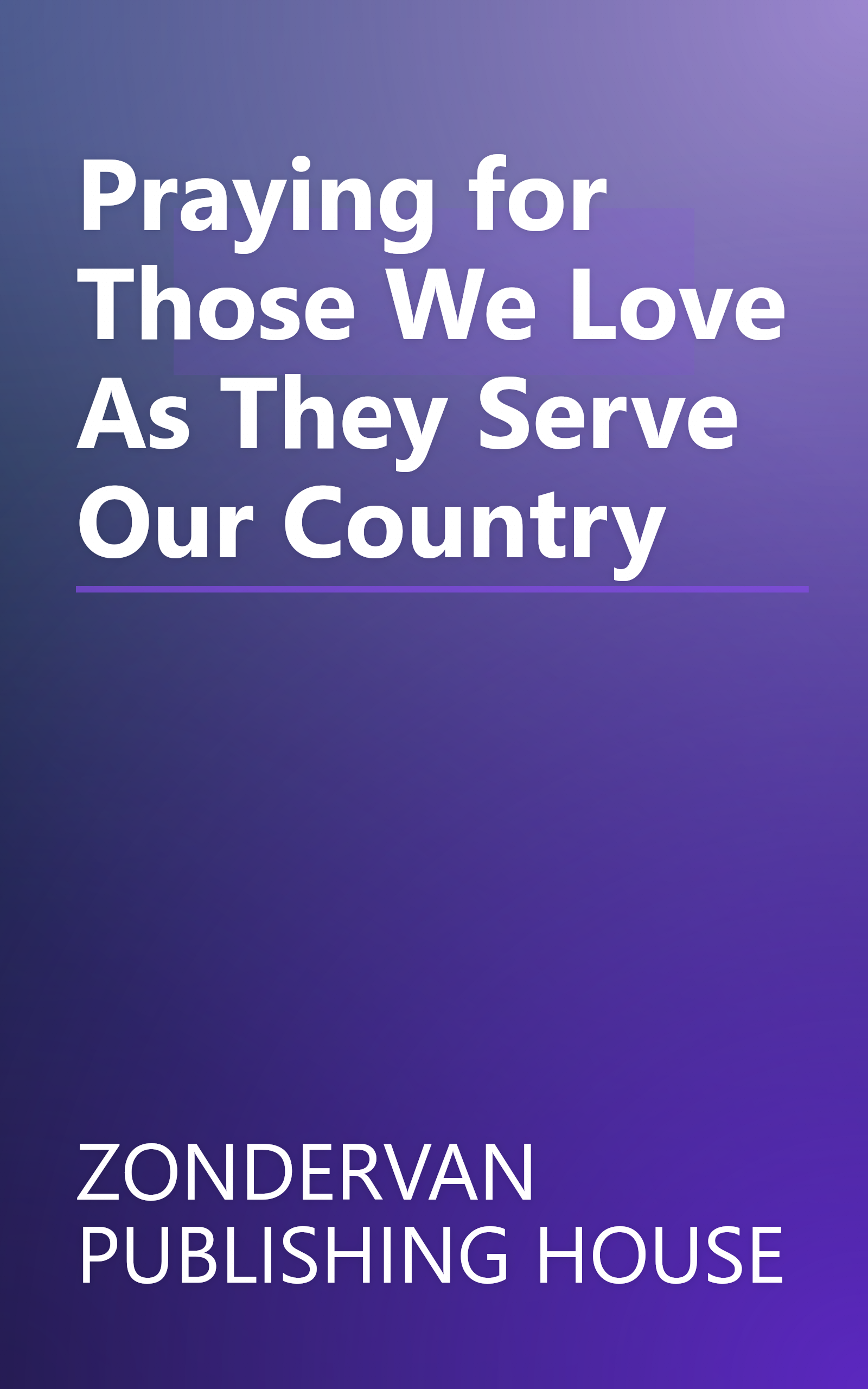 Praying for Those We Love As They Serve Our Country book cover