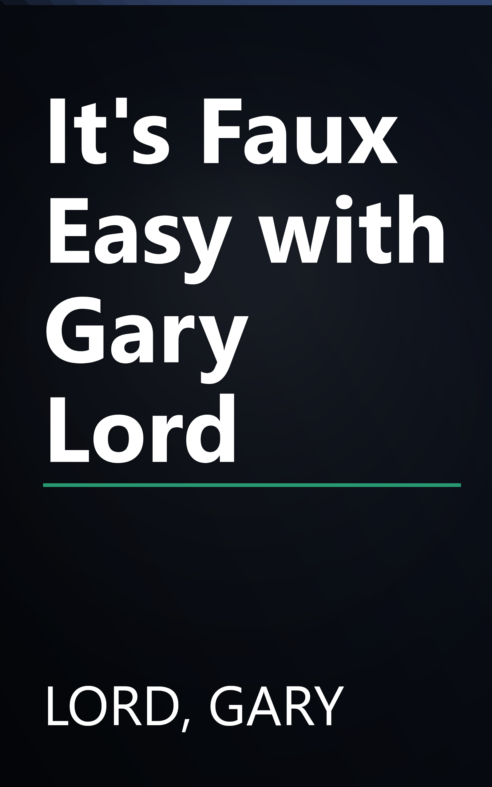 It's Faux Easy with Gary Lord book cover