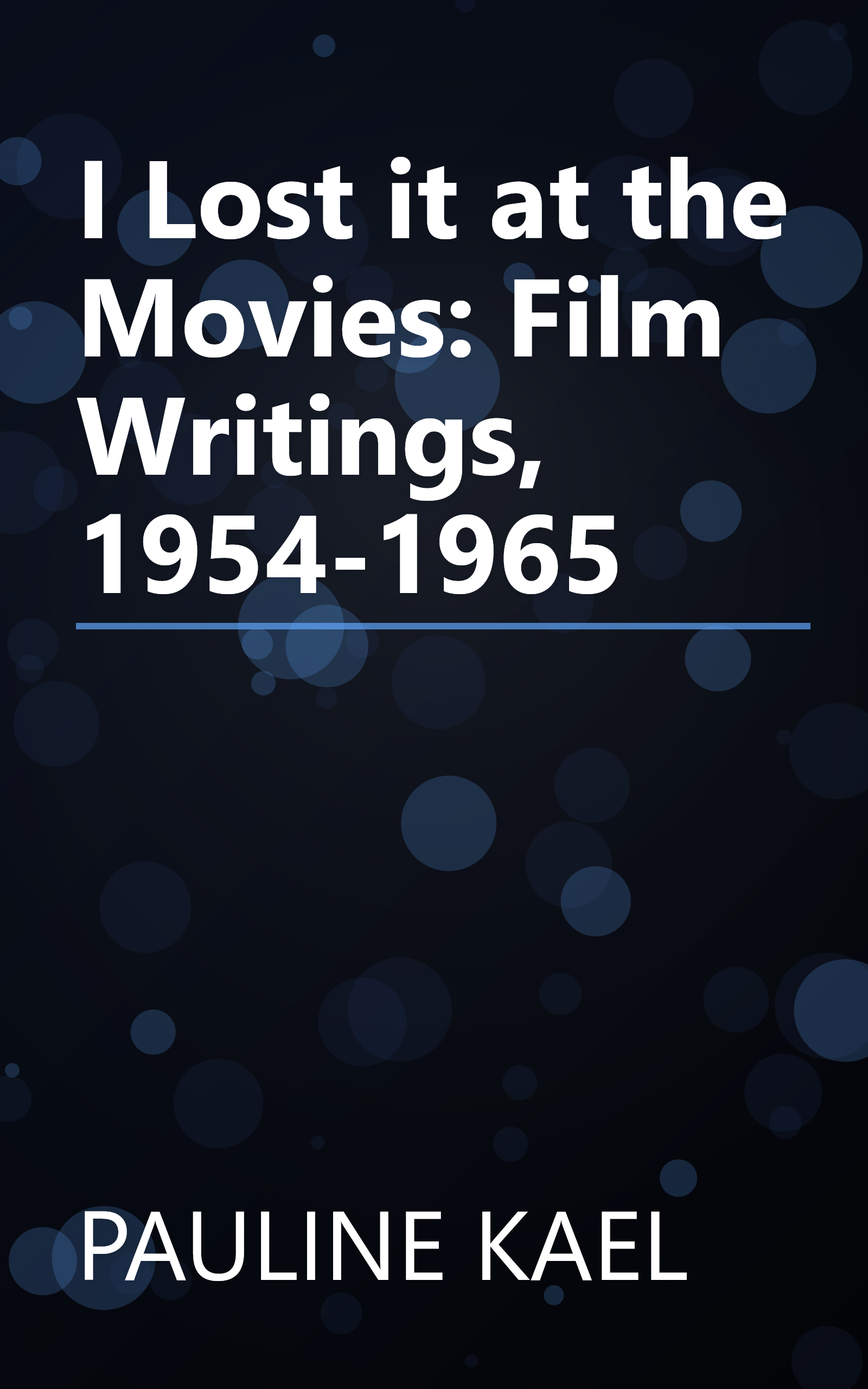 I Lost it at the Movies: Film Writings, 1954-1965 book cover