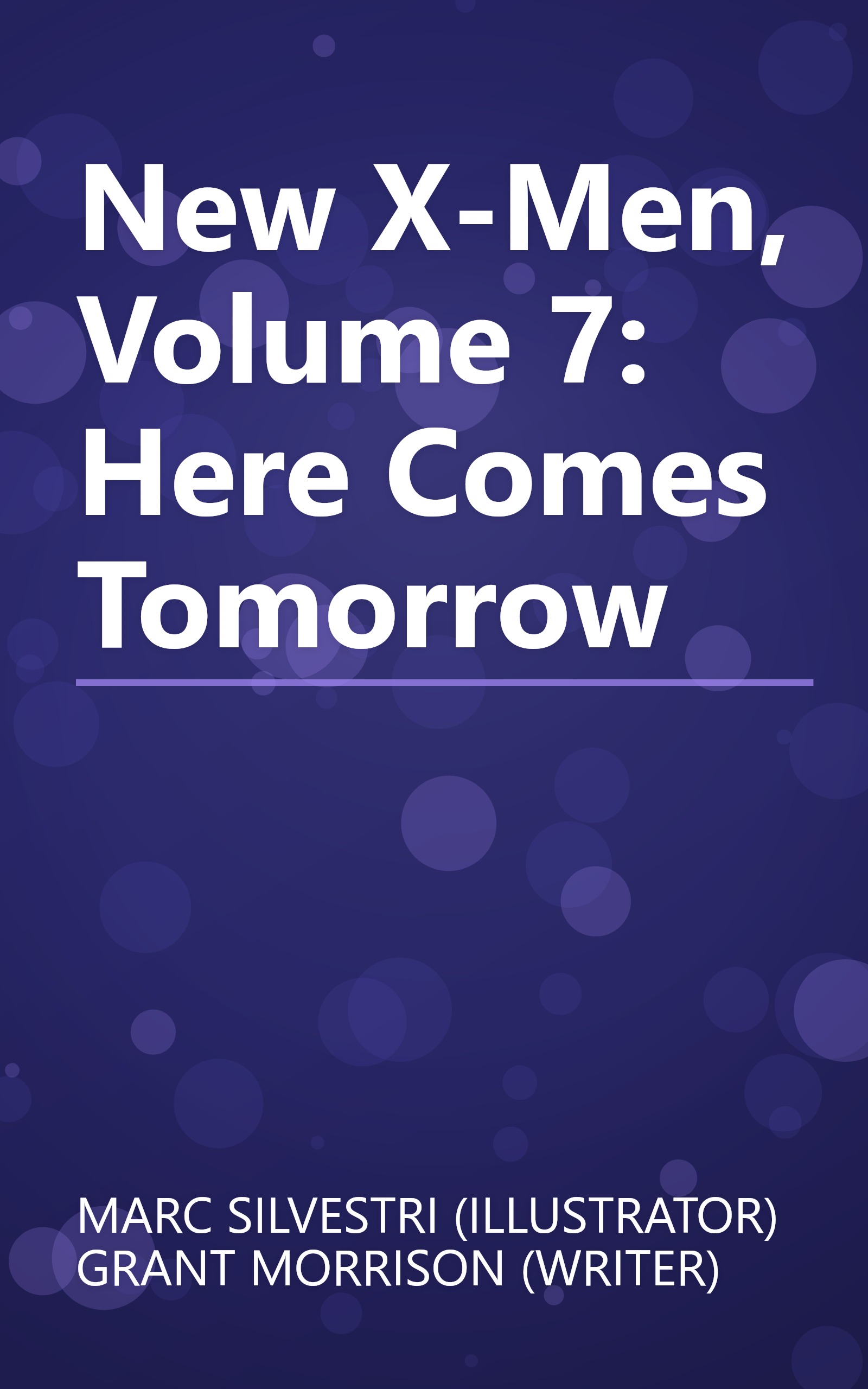 New X-Men, Volume 7: Here Comes Tomorrow book cover