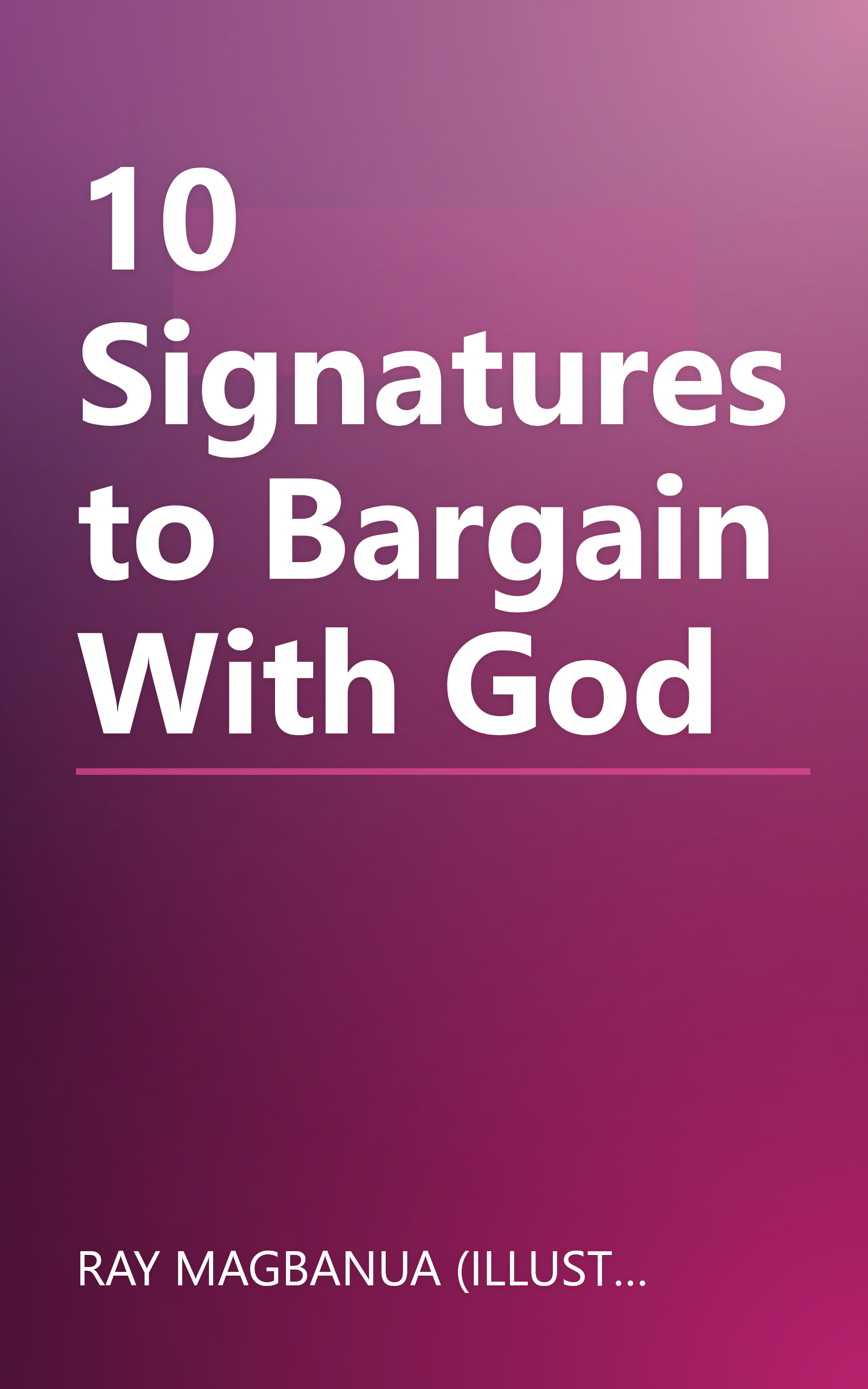10 Signatures to Bargain With God book cover