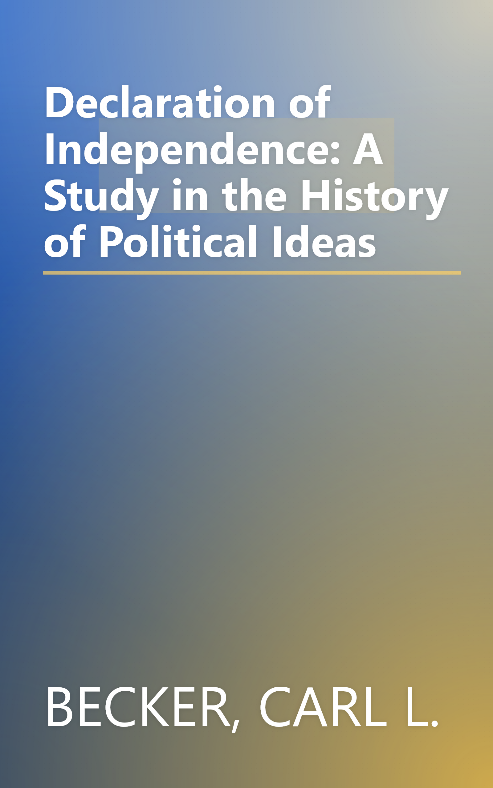 Declaration of Independence: A Study in the History of Political Ideas book cover
