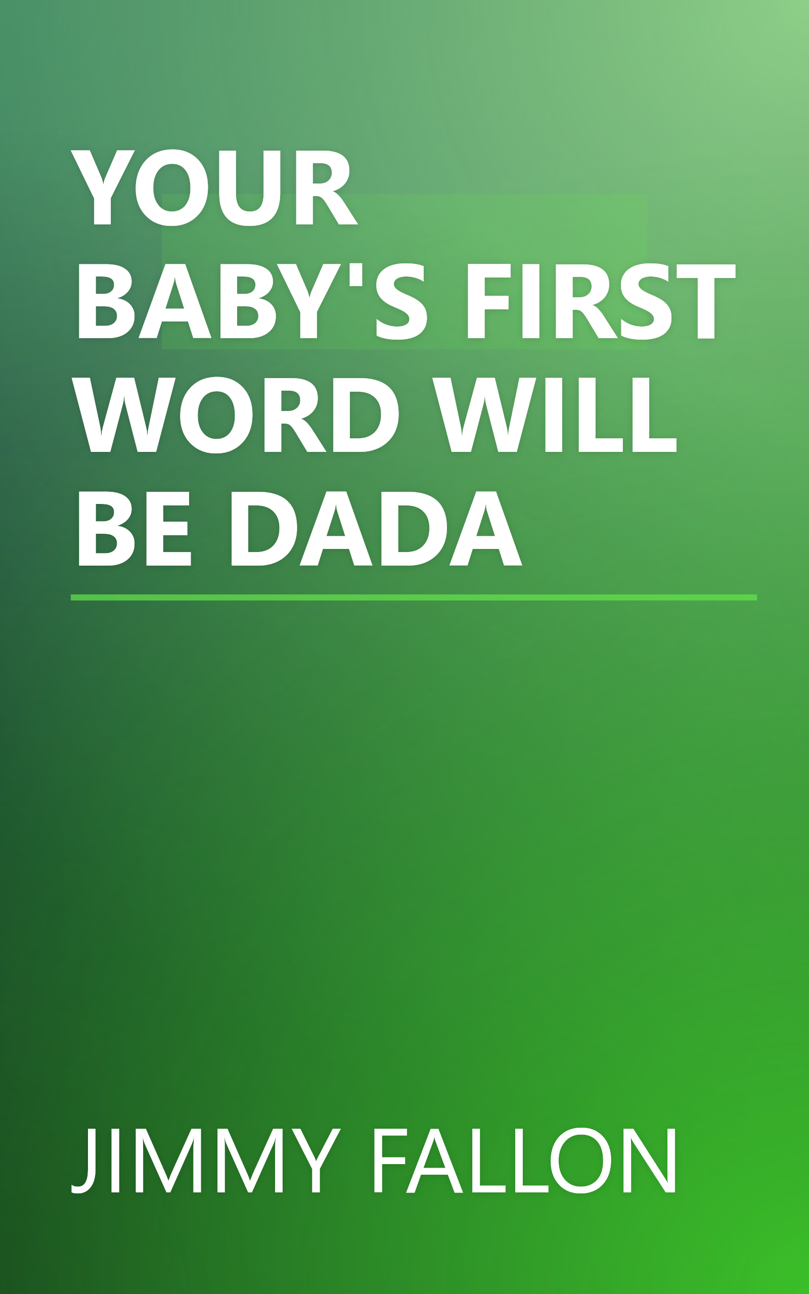 YOUR BABY'S FIRST WORD WILL BE DADA book cover