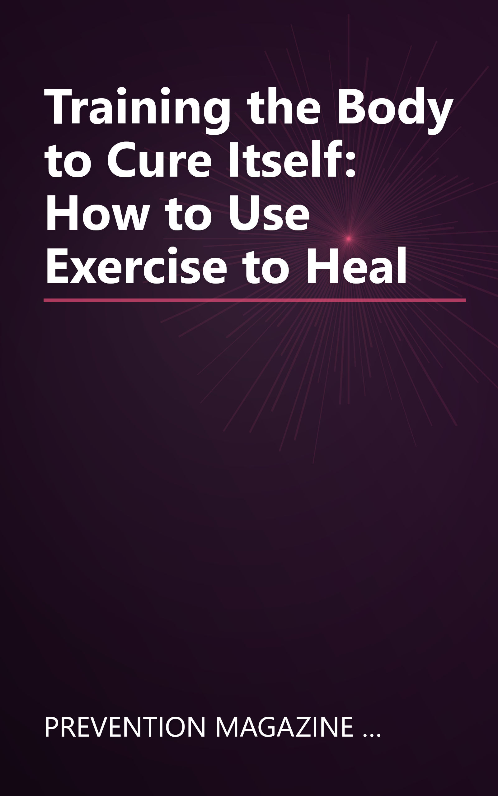 Training the Body to Cure Itself: How to Use Exercise to Heal book cover