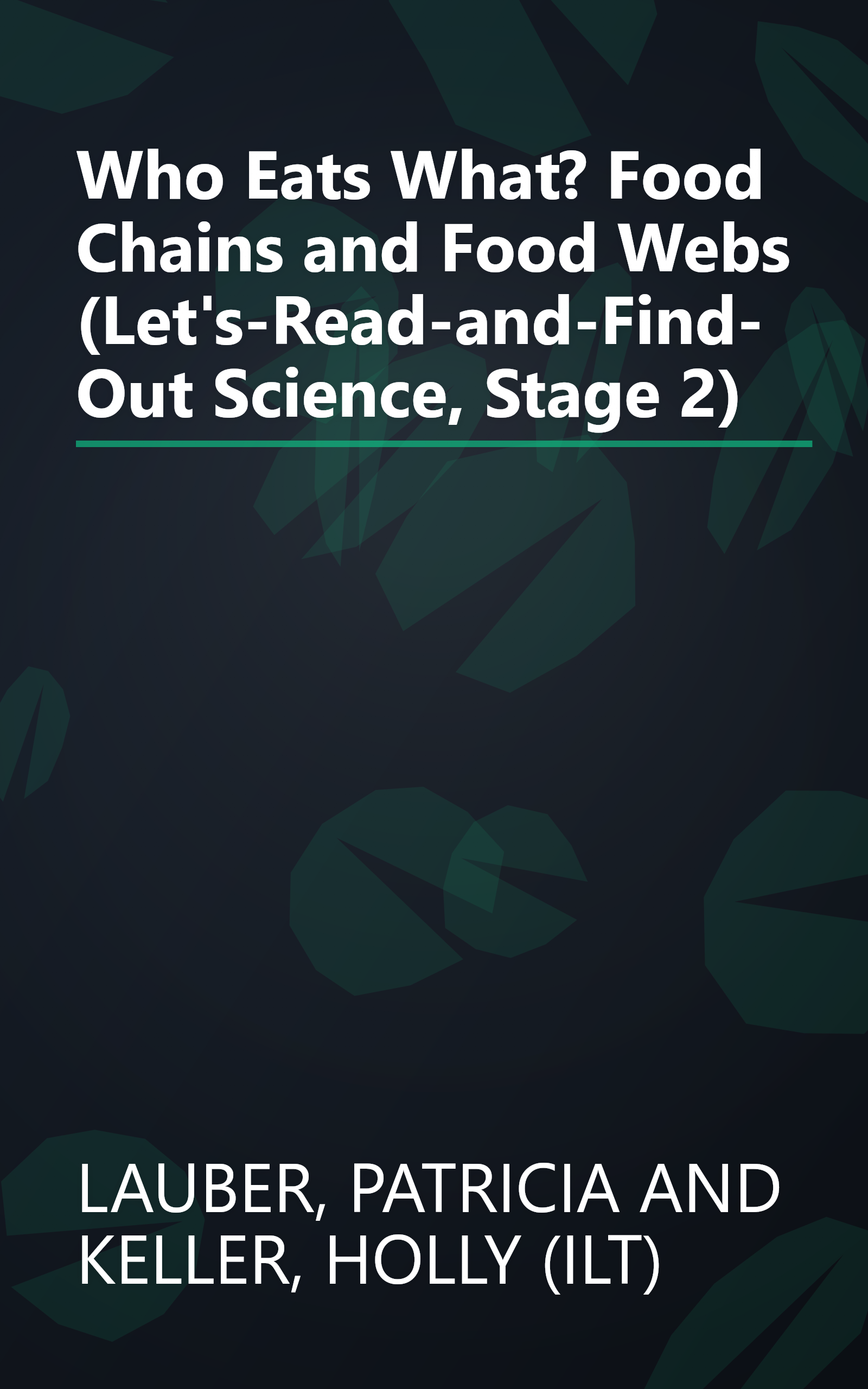 Who Eats What? Food Chains and Food Webs (Let's-Read-and-Find-Out Science, Stage 2) book cover