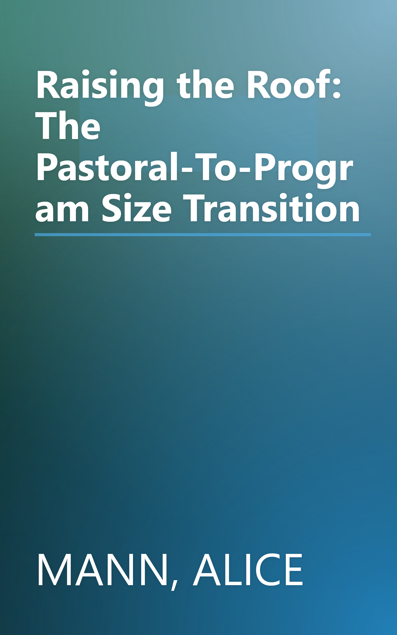 Raising the Roof: The Pastoral-To-Program Size Transition book cover