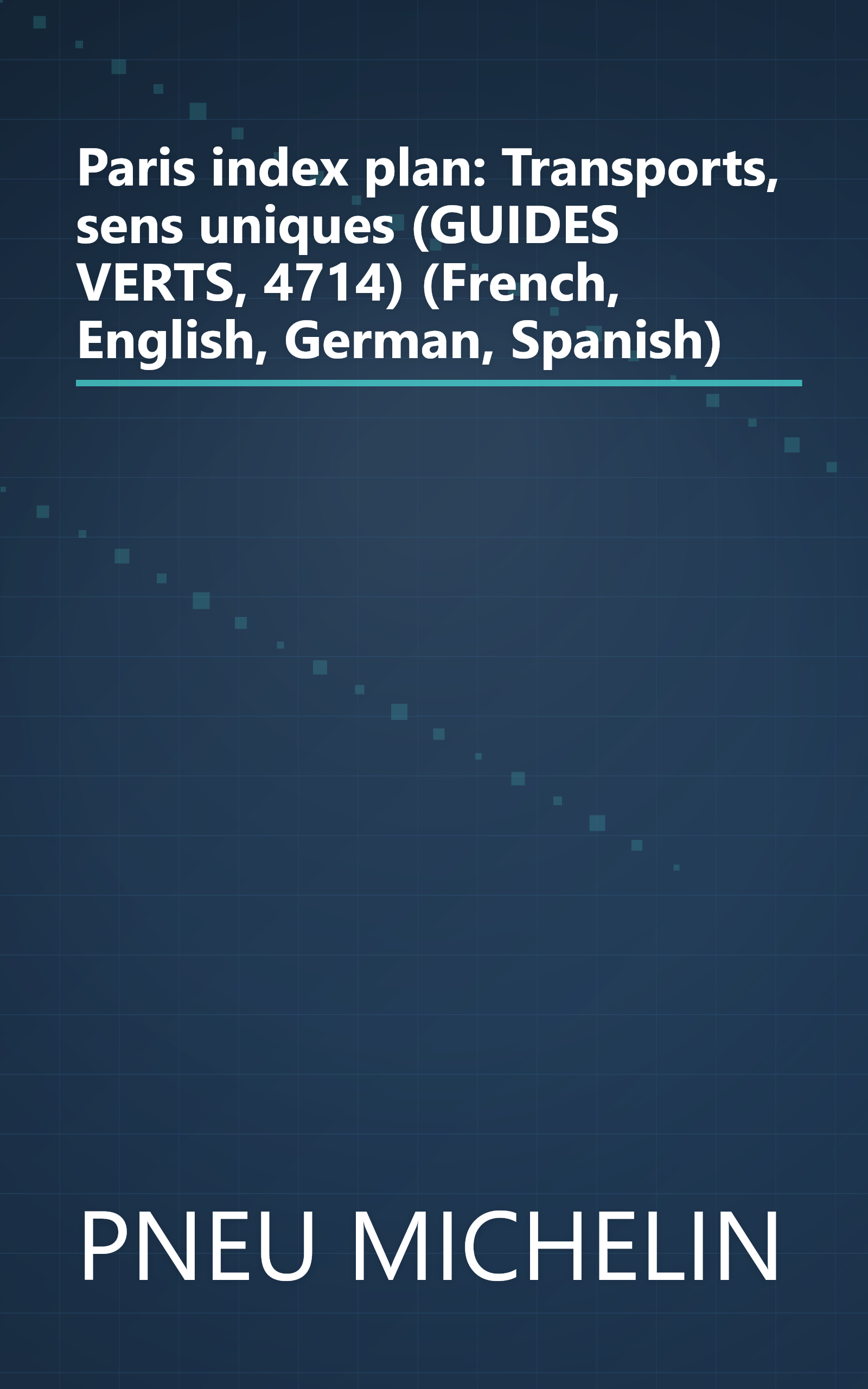 Paris index plan: Transports, sens uniques (GUIDES VERTS, 4714) (French, English, German, Spanish) book cover