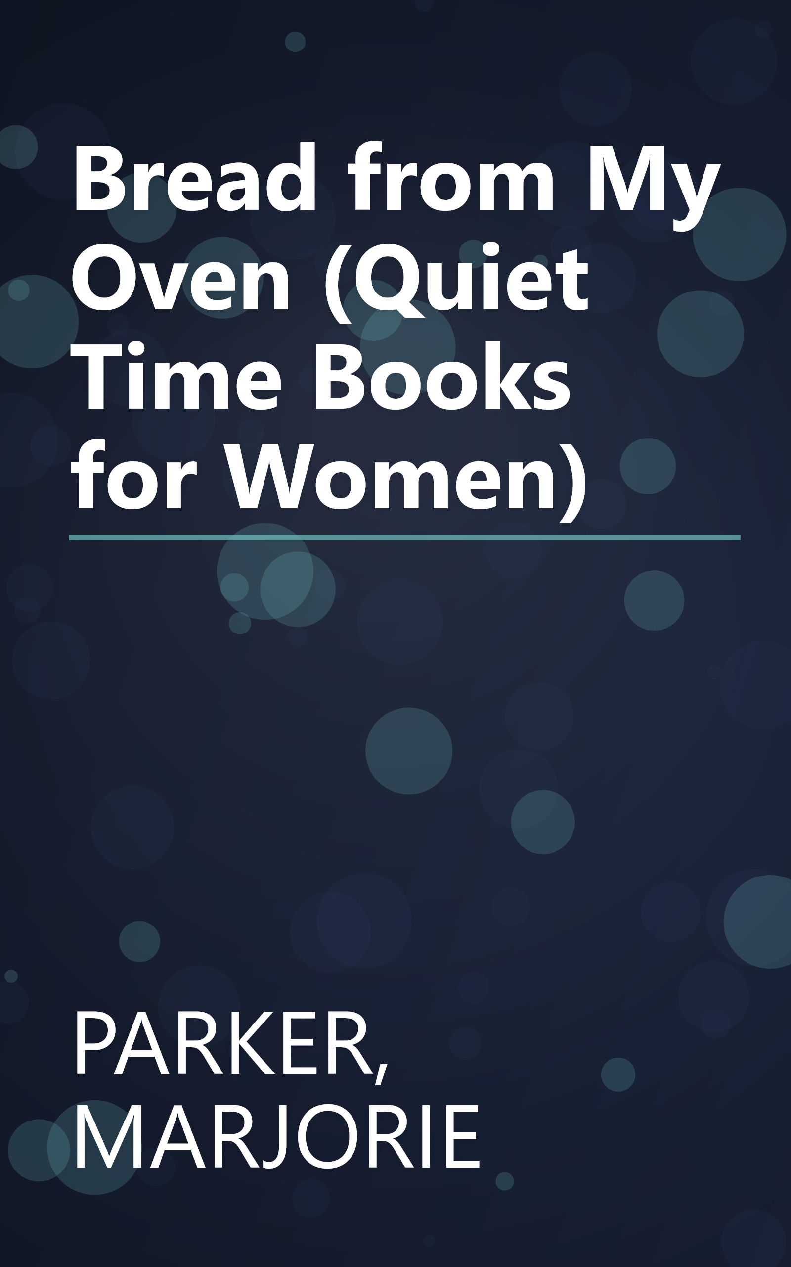 Bread from My Oven (Quiet Time Books for Women) book cover