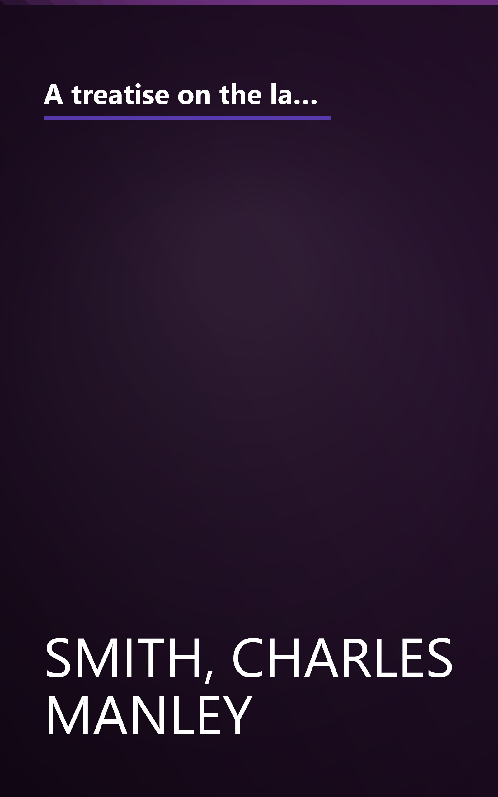 A treatise on the law of master and servant,: Including therein masters and workmen in every description of trade and occupation; with an appendix of statutes book cover