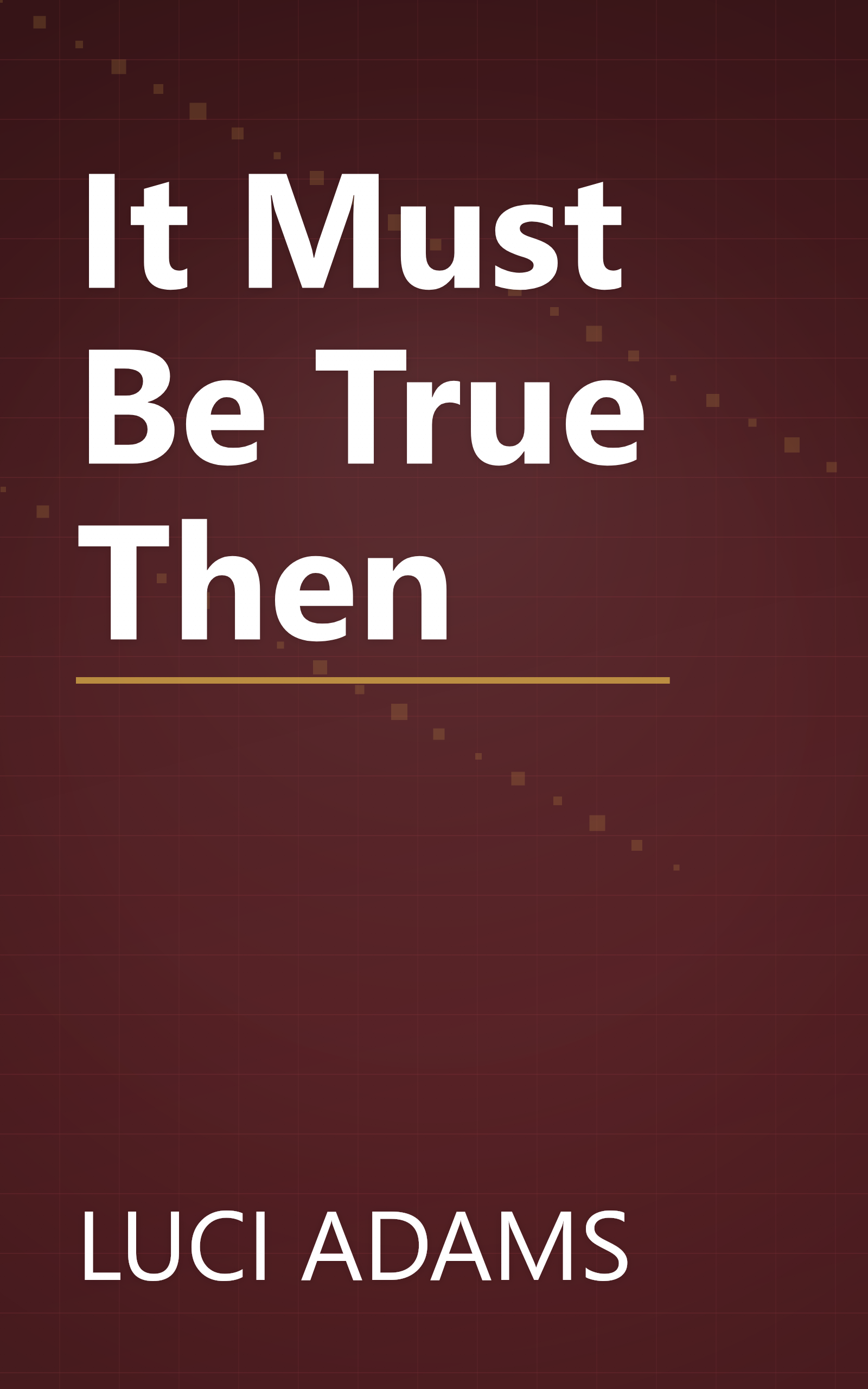 It Must Be True Then book cover