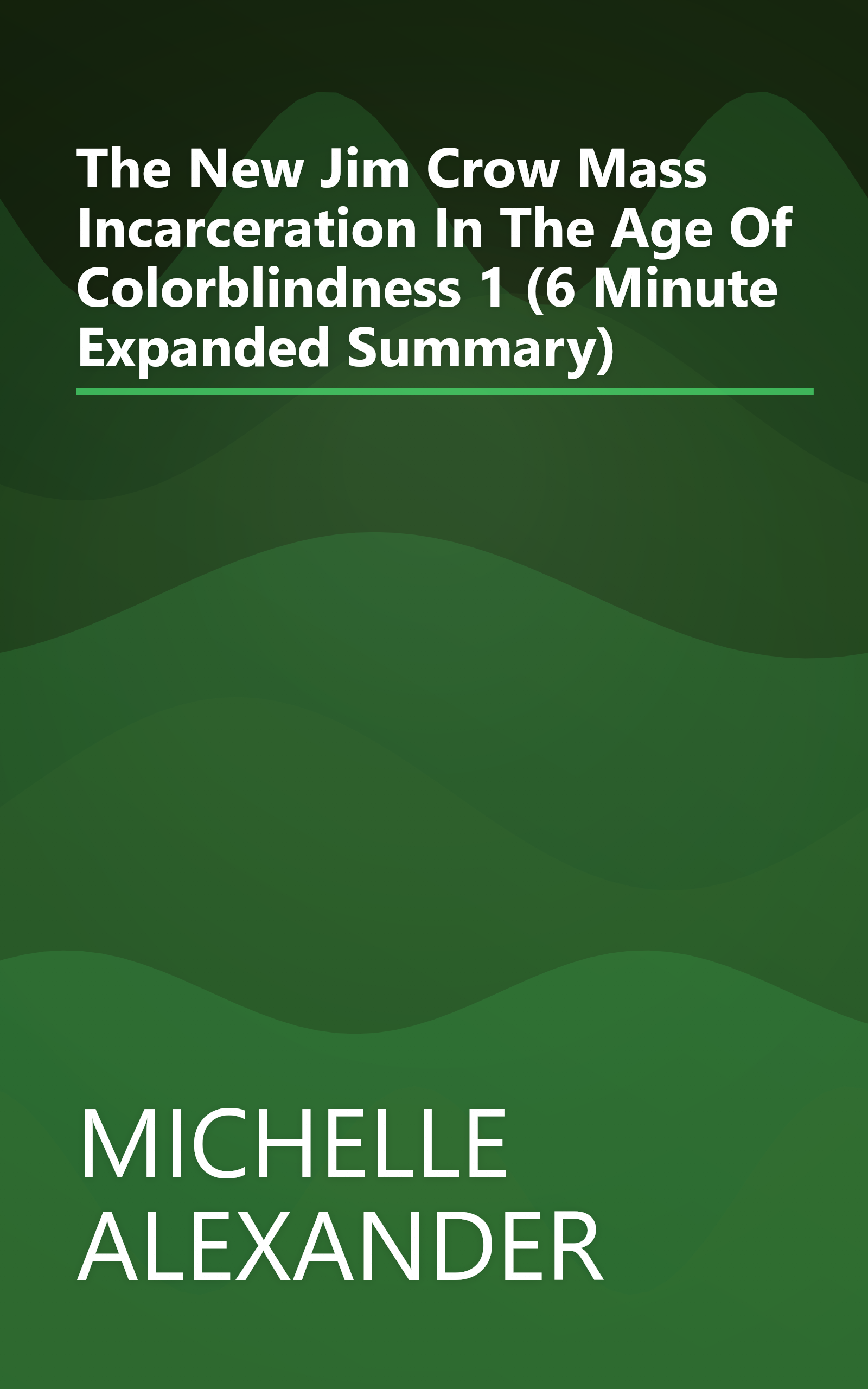 The New Jim Crow  Mass Incarceration In The Age Of Colorblindness 1 (6 Minute   Expanded Summary) book cover