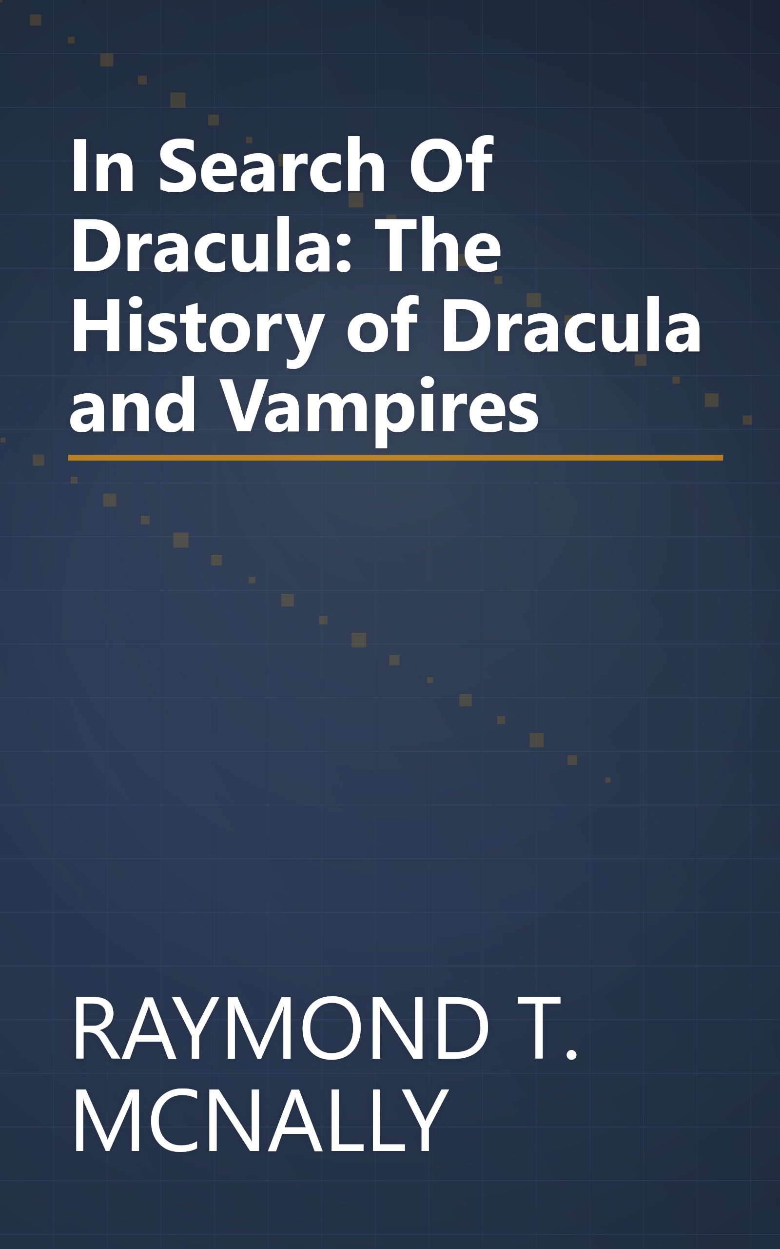 In Search Of Dracula: The History of Dracula and Vampires book cover