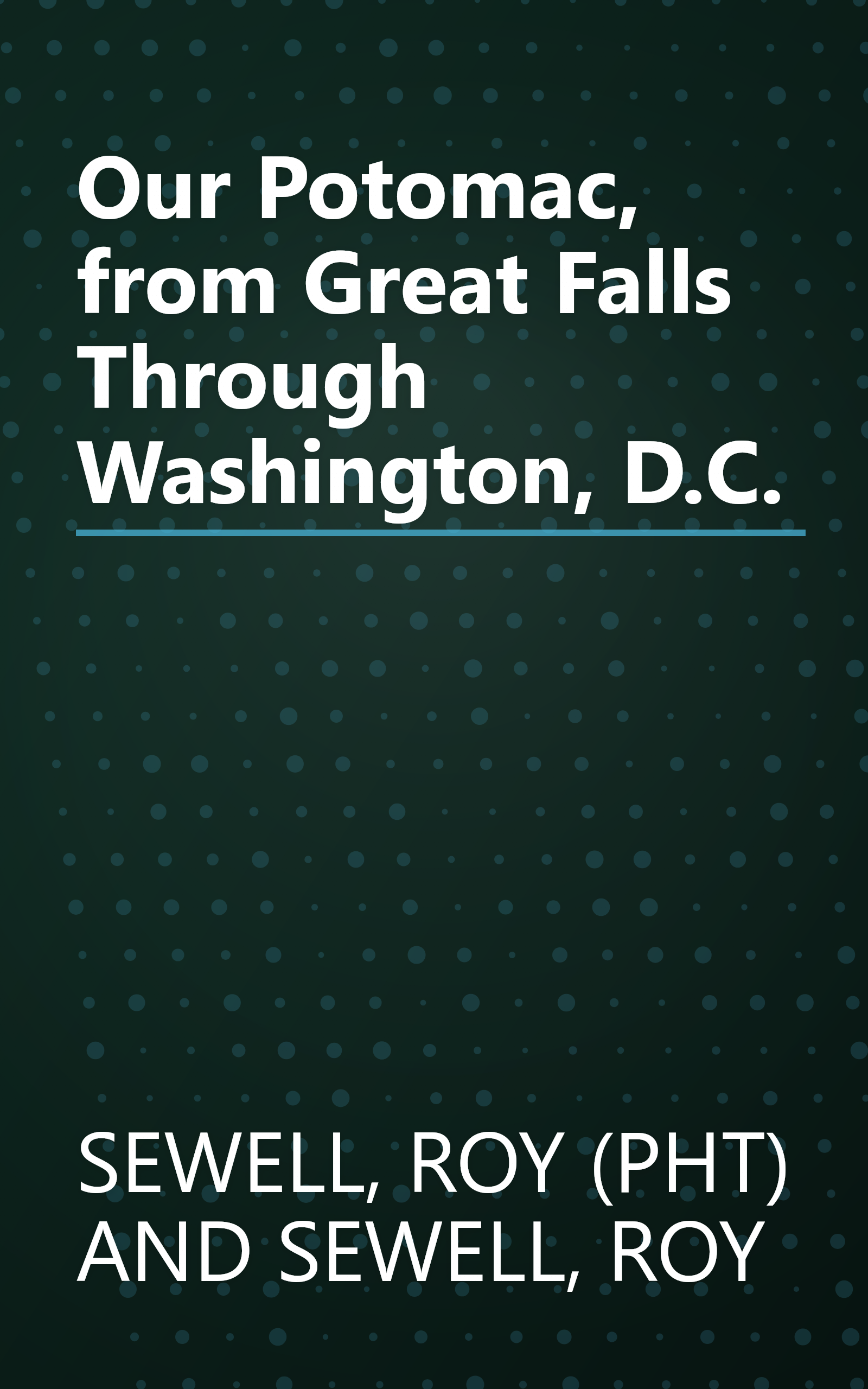 Our Potomac, from Great Falls Through Washington, D.C. book cover