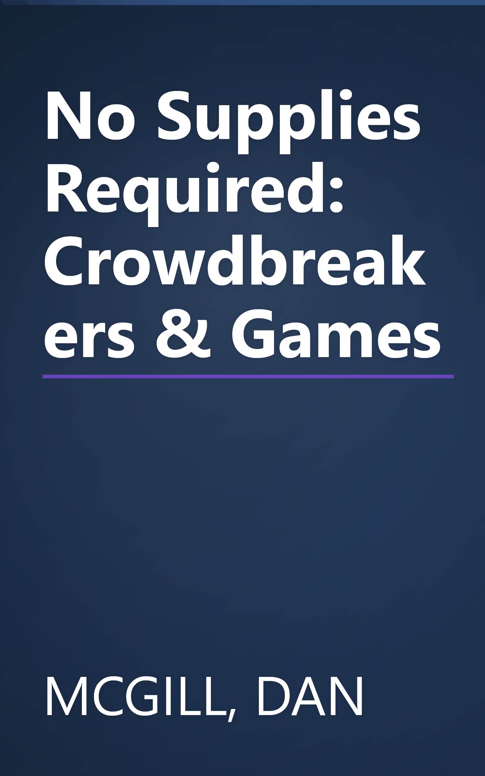 No Supplies Required: Crowdbreakers & Games book cover