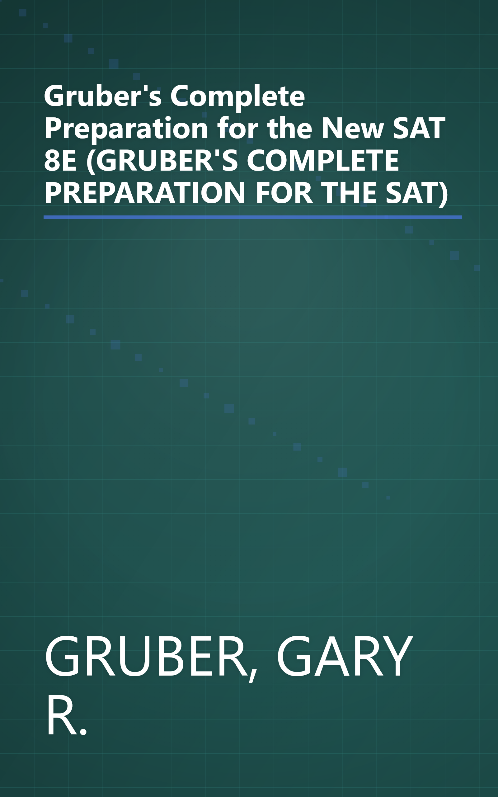 Gruber's Complete Preparation for the New SAT 8E (GRUBER'S COMPLETE PREPARATION FOR THE SAT) book cover