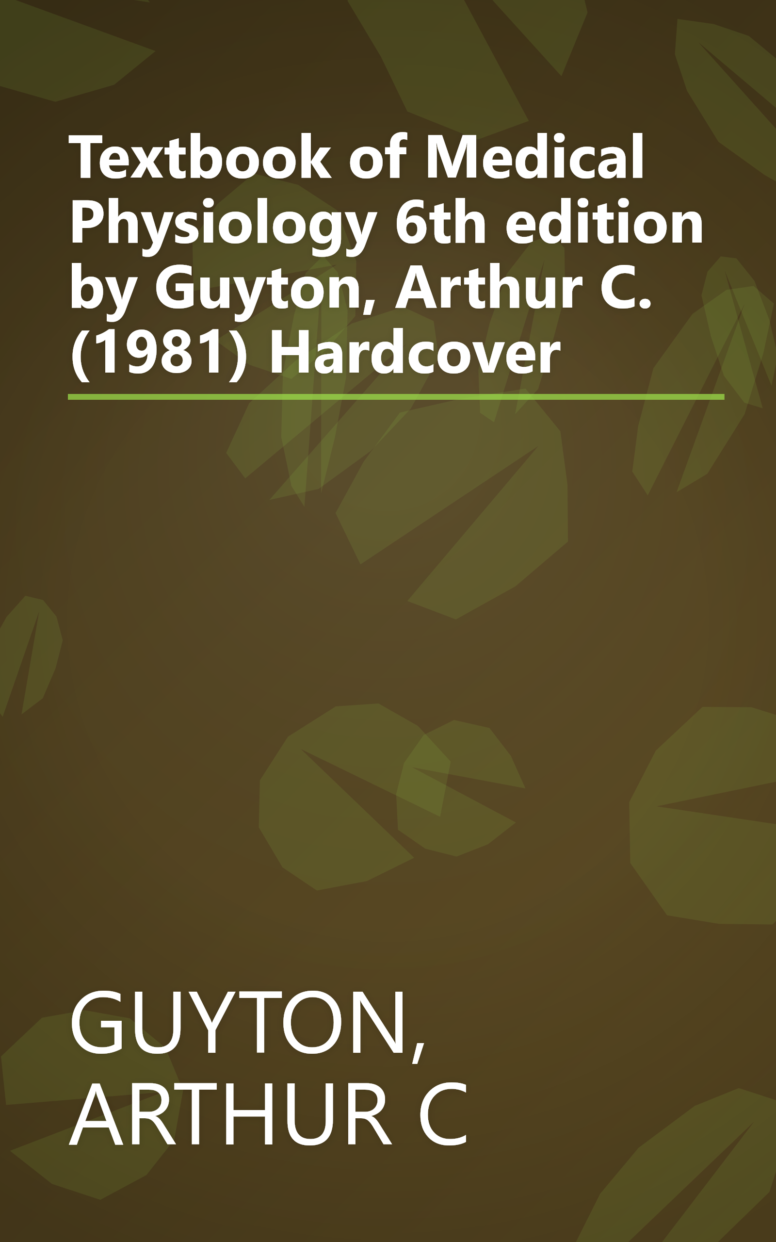 Textbook of Medical Physiology 6th edition by Guyton, Arthur C. (1981) Hardcover book cover