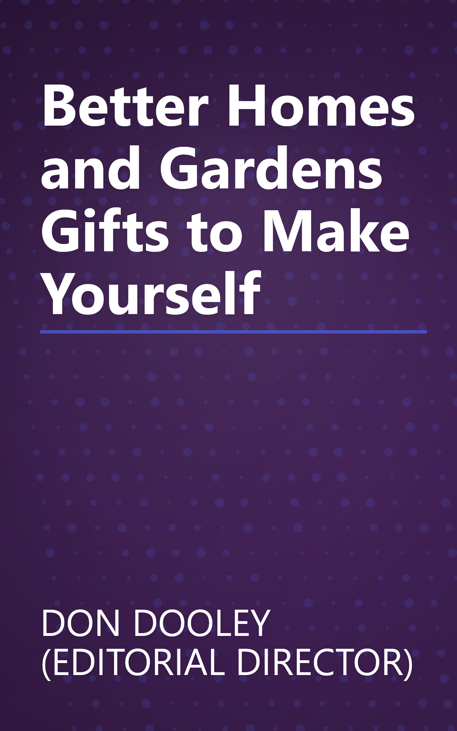 Better Homes and Gardens Gifts to Make Yourself book cover