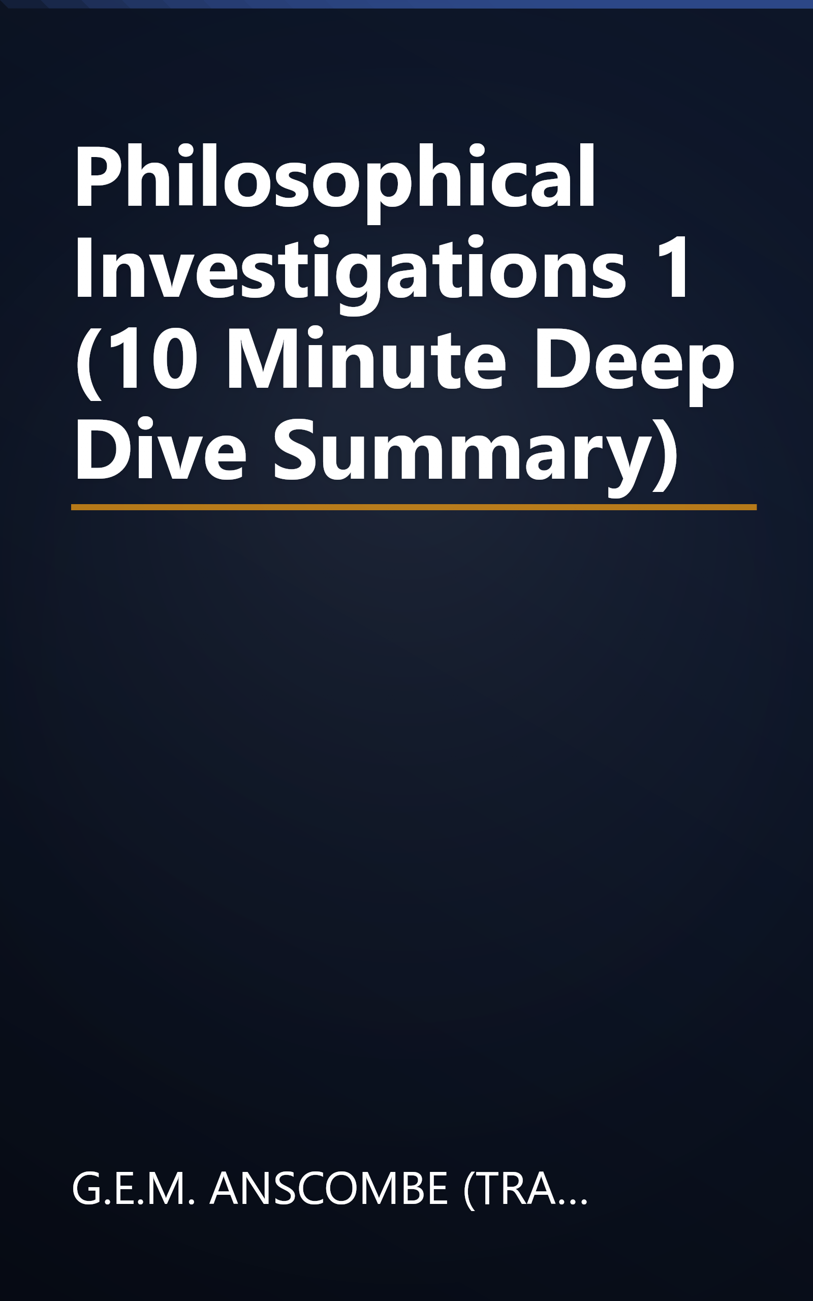 Philosophical Investigations 1 (10 Minute   Deep Dive Summary) book cover