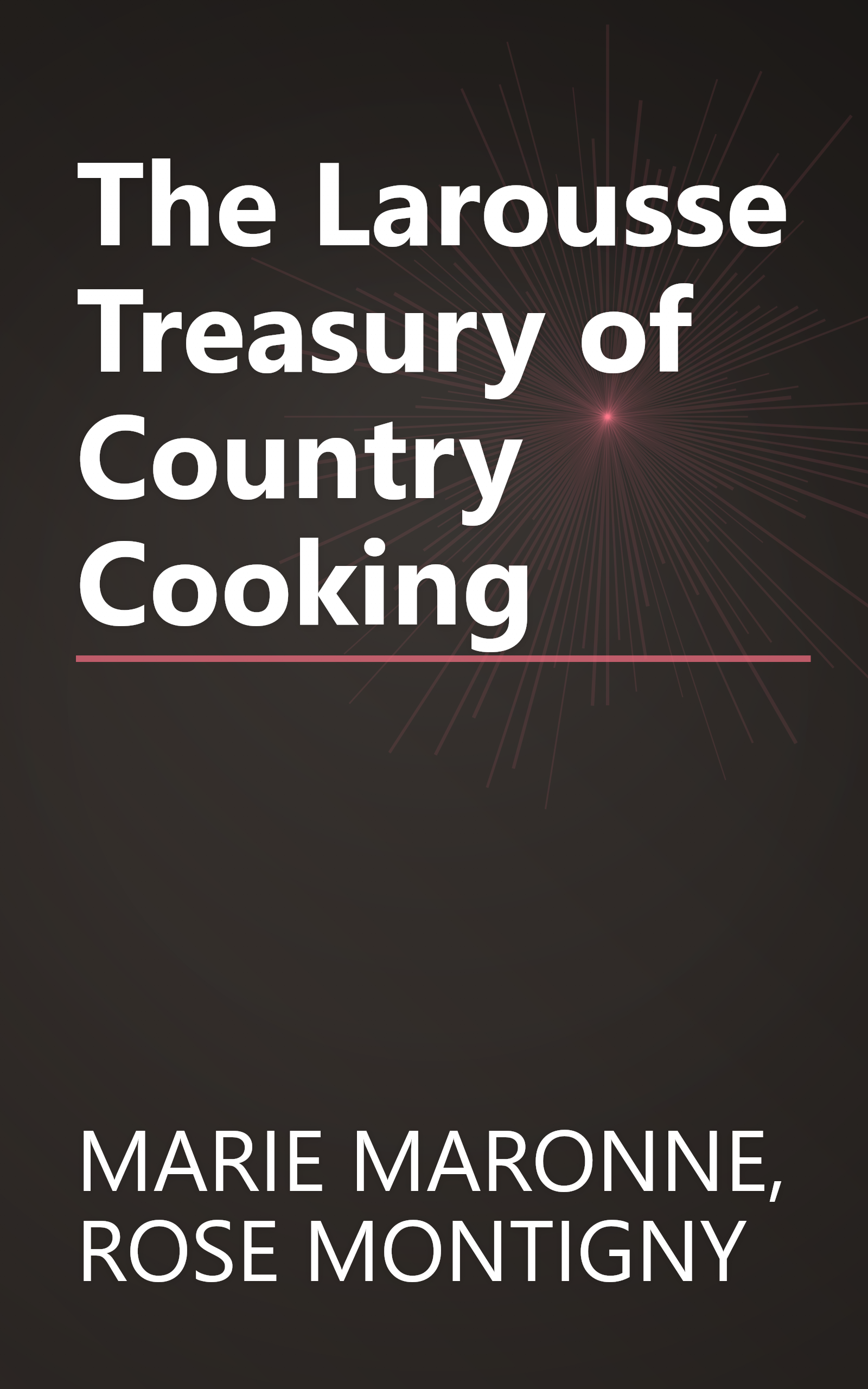 The Larousse Treasury of Country Cooking book cover