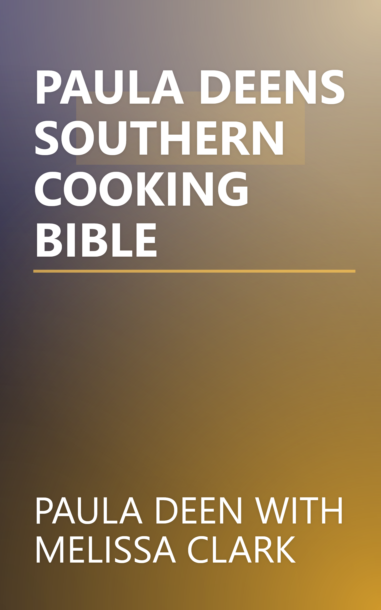 PAULA DEENS SOUTHERN COOKING BIBLE book cover