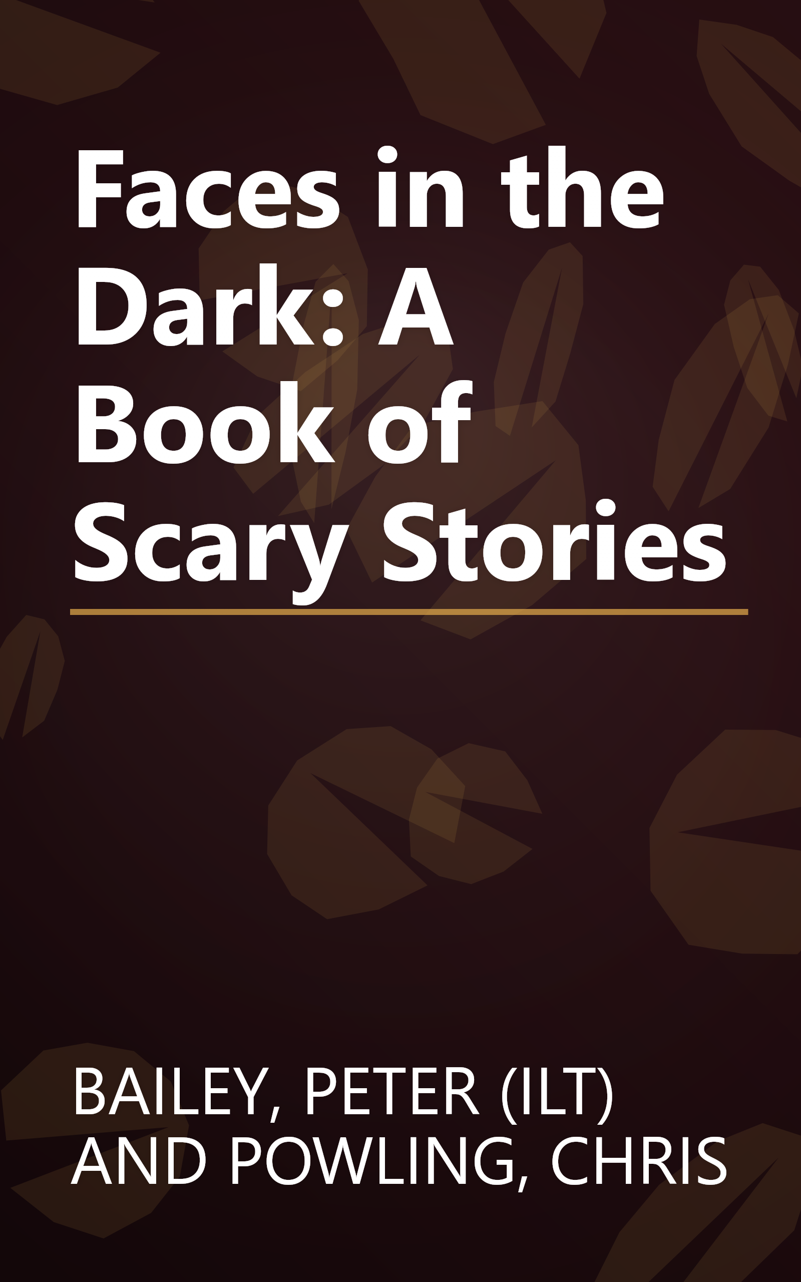 Faces in the Dark: A Book of Scary Stories book cover