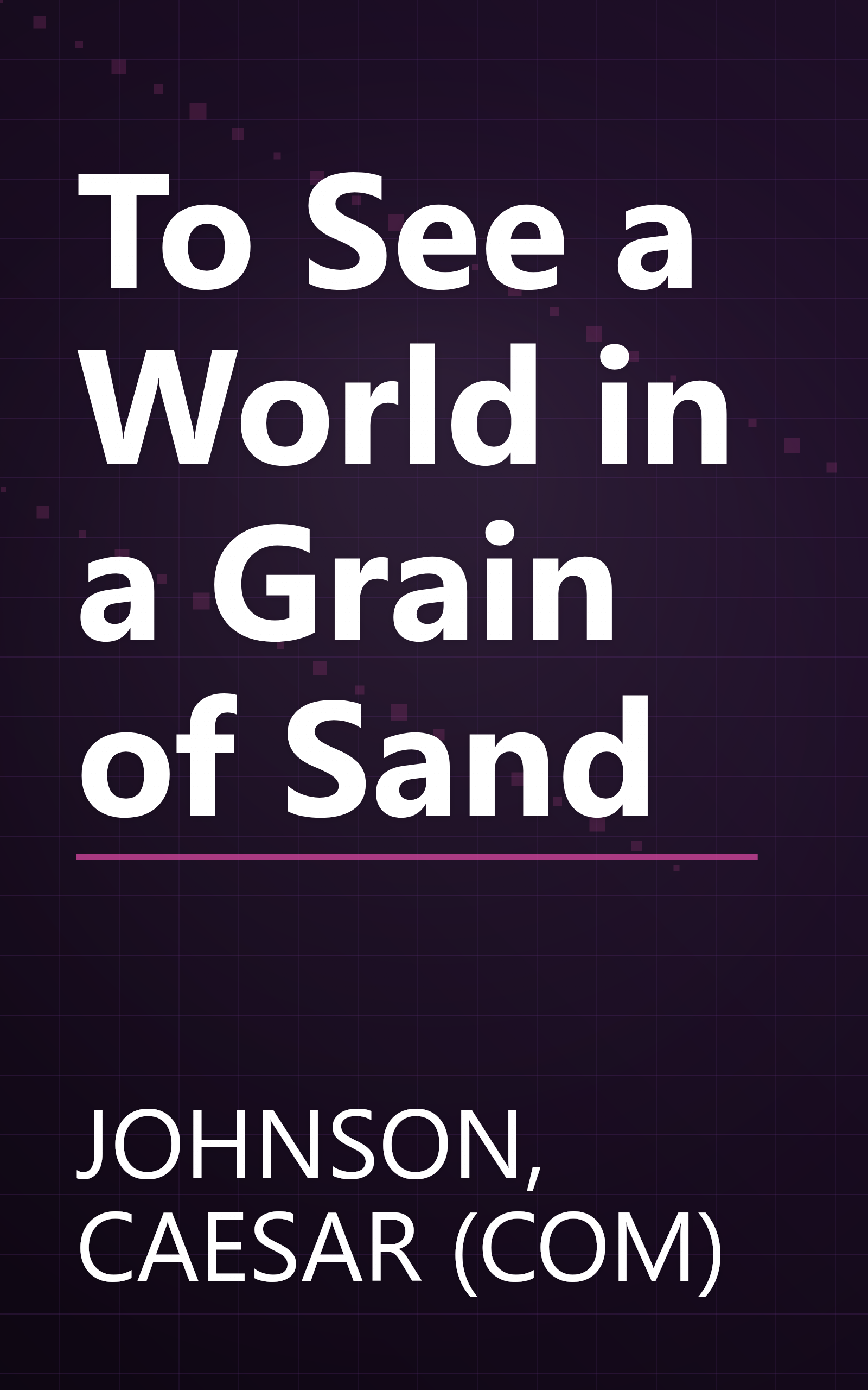 To See a World in a Grain of Sand book cover