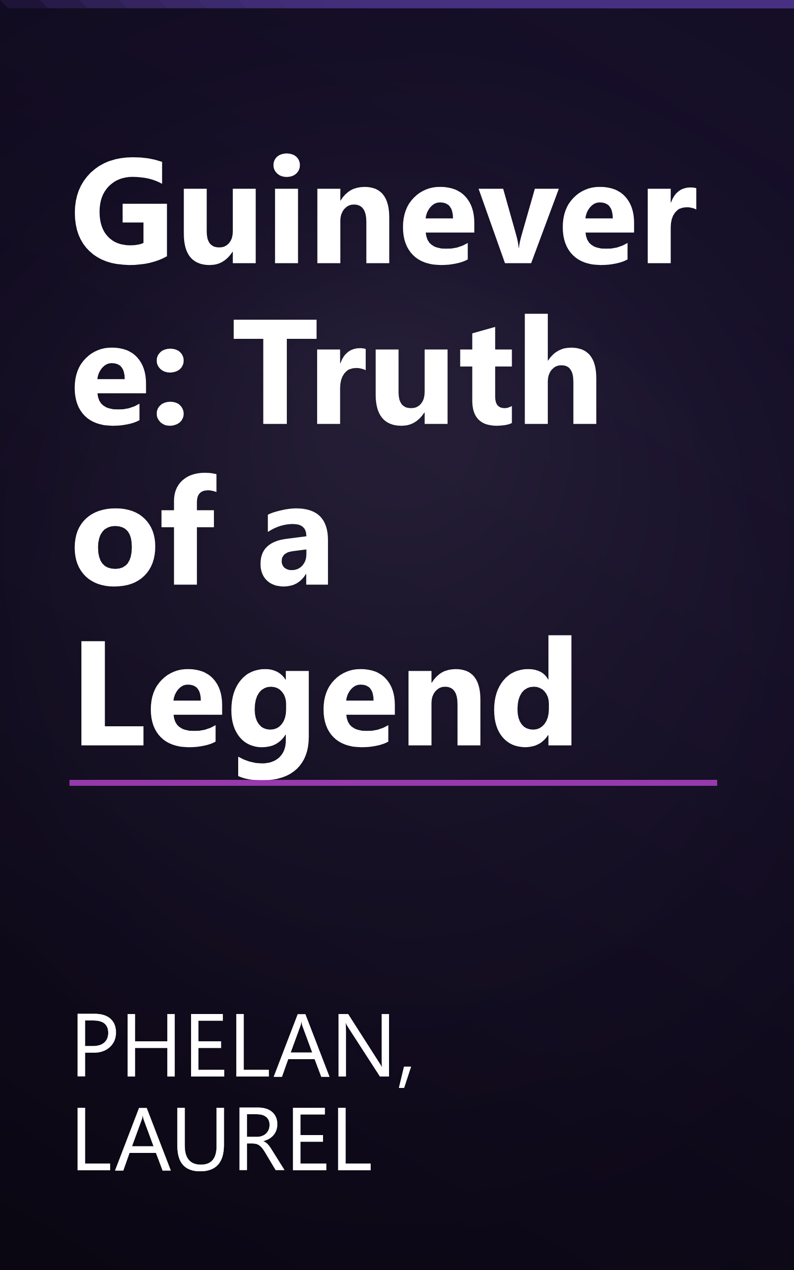 Guinevere: Truth of a Legend book cover