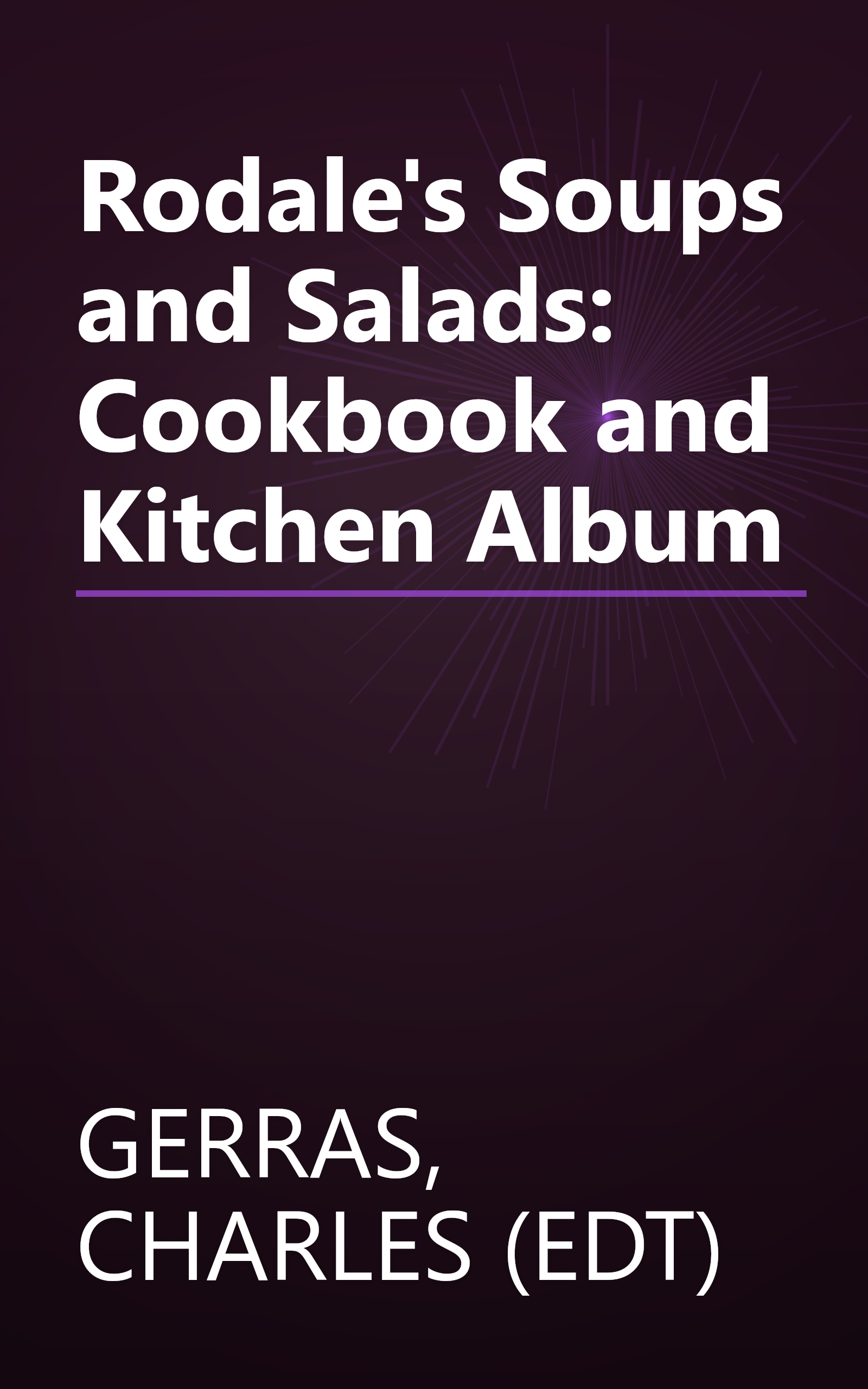 Rodale's Soups and Salads: Cookbook and Kitchen Album book cover