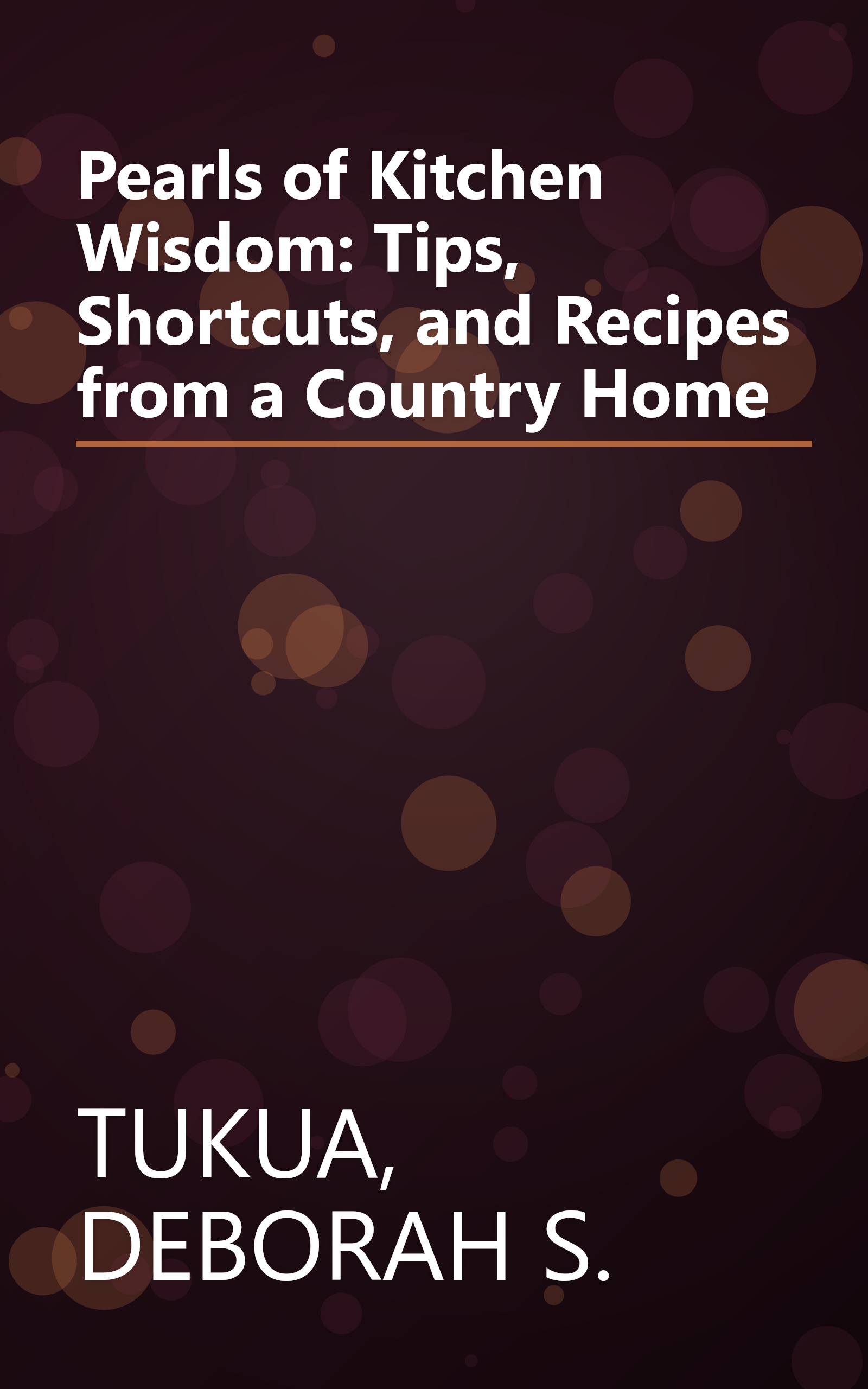 Pearls of Kitchen Wisdom: Tips, Shortcuts, and Recipes from a Country Home book cover