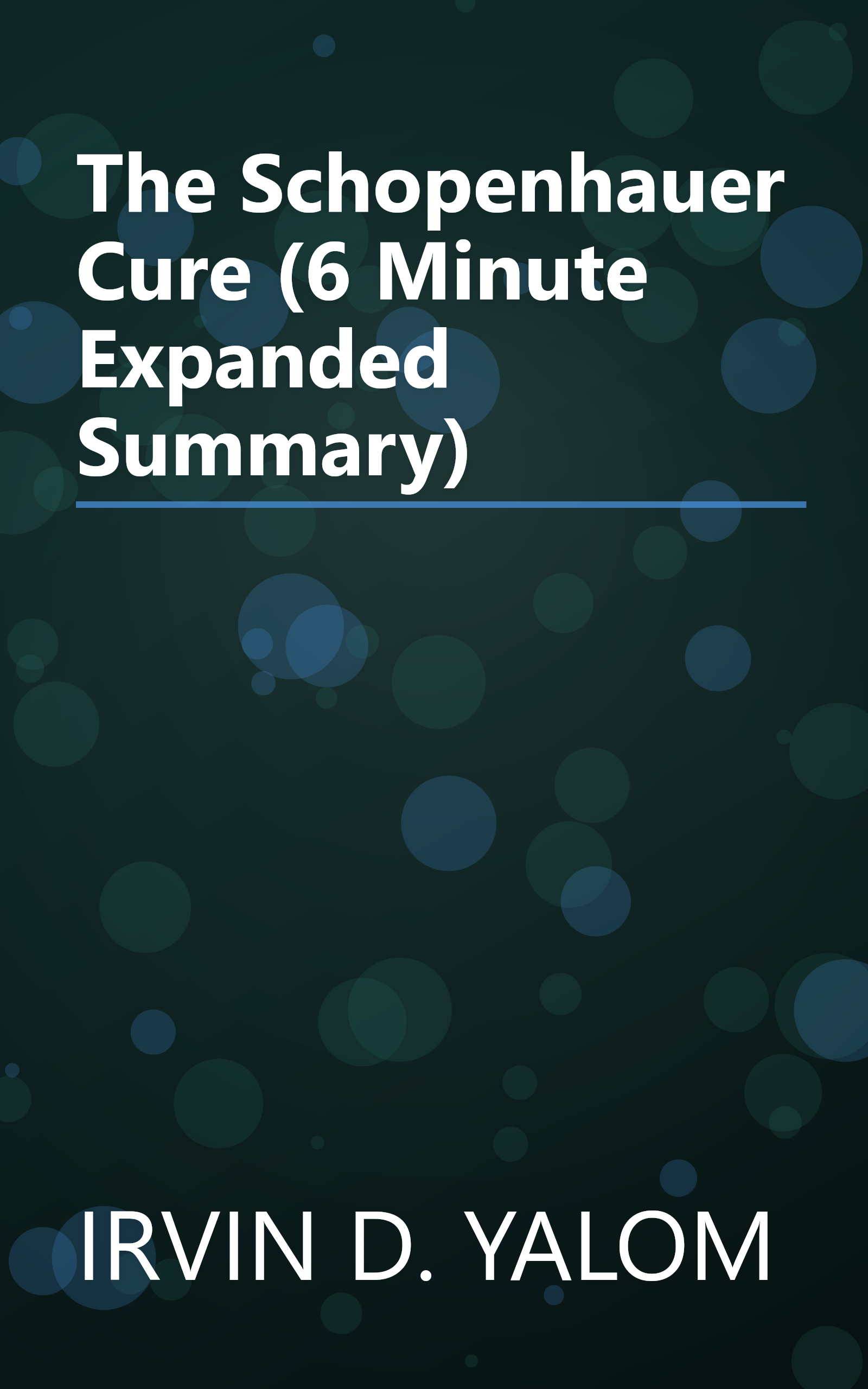 The Schopenhauer Cure (6 Minute   Expanded Summary) book cover
