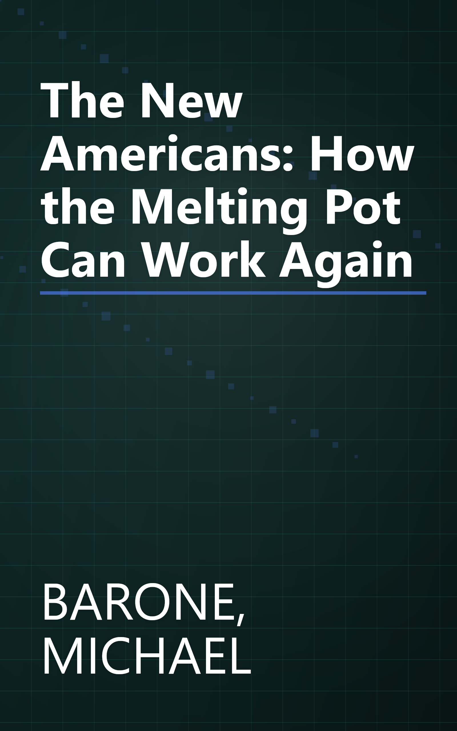 The New Americans: How the Melting Pot Can Work Again book cover