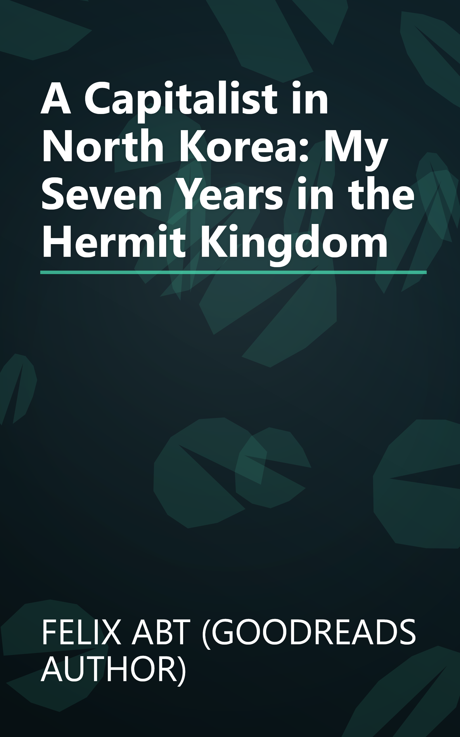 A Capitalist in North Korea: My Seven Years in the Hermit Kingdom book cover