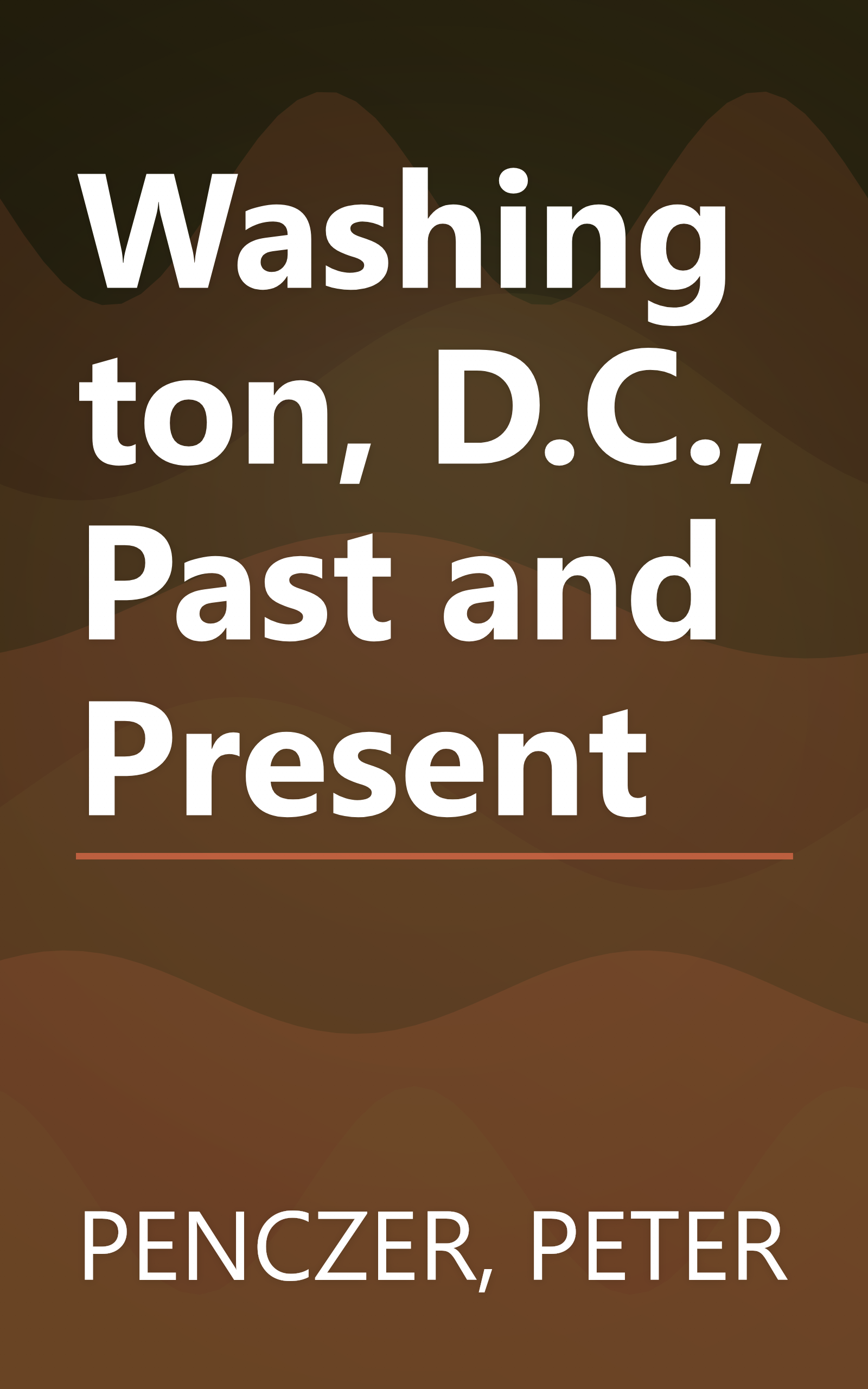 Washington, D.C., Past and Present book cover