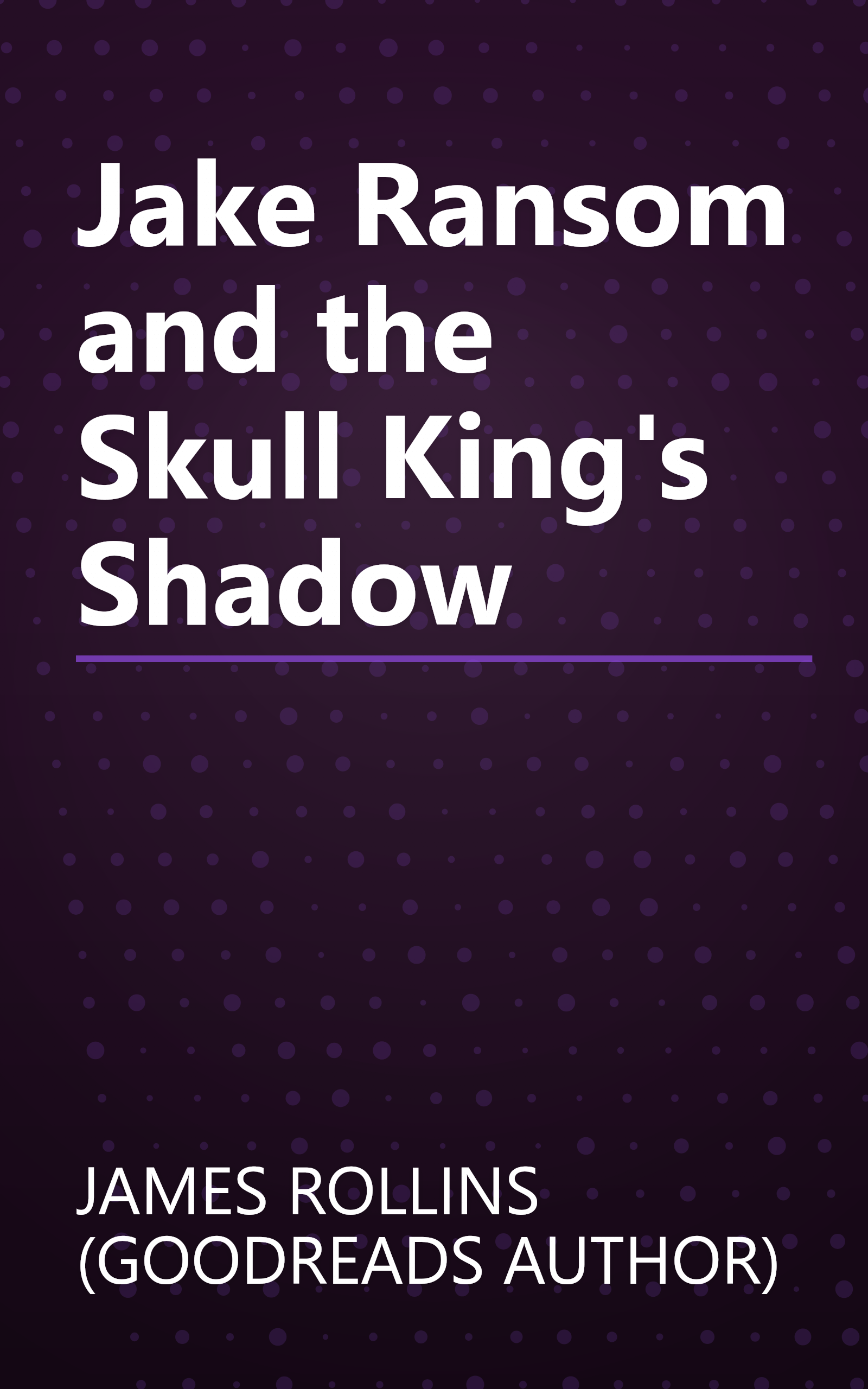 Jake Ransom and the Skull King's Shadow book cover