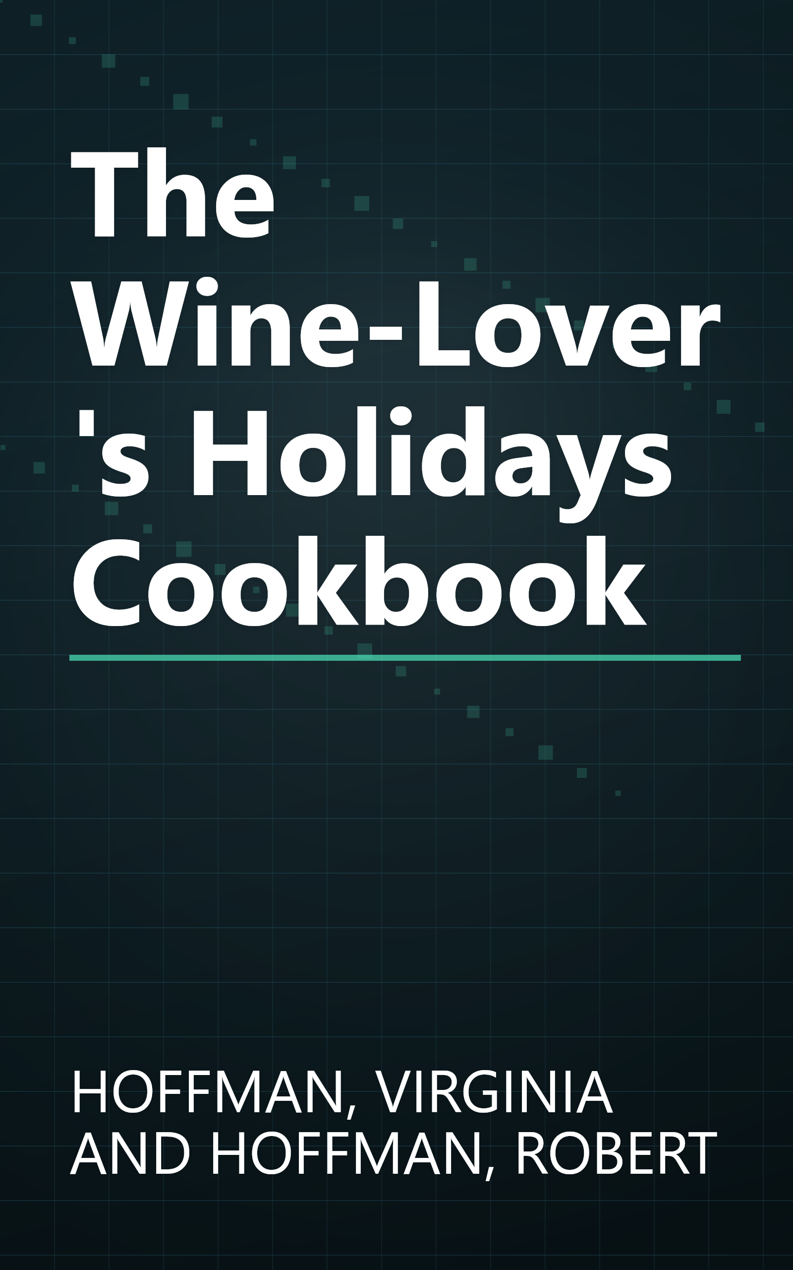 The Wine-Lover's Holidays Cookbook book cover