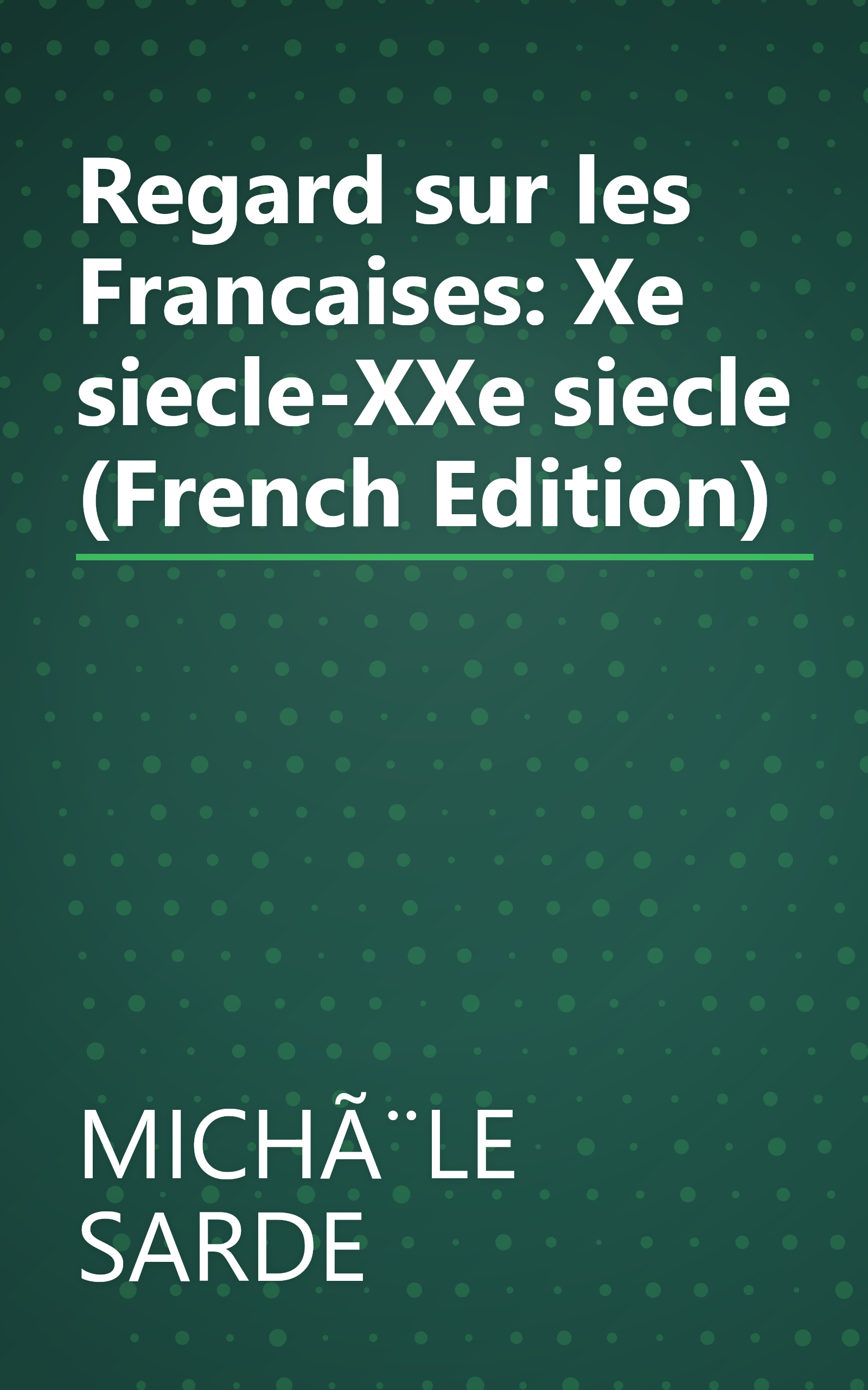 Regard sur les Francaises: Xe siecle-XXe siecle (French Edition) book cover