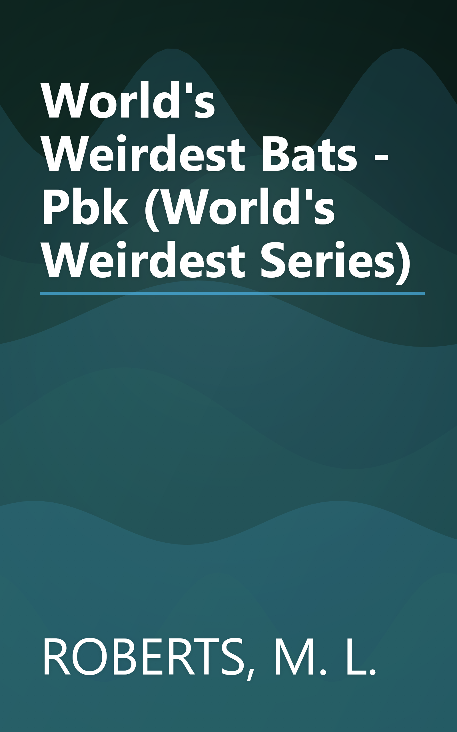 World's Weirdest Bats - Pbk (World's Weirdest Series) book cover