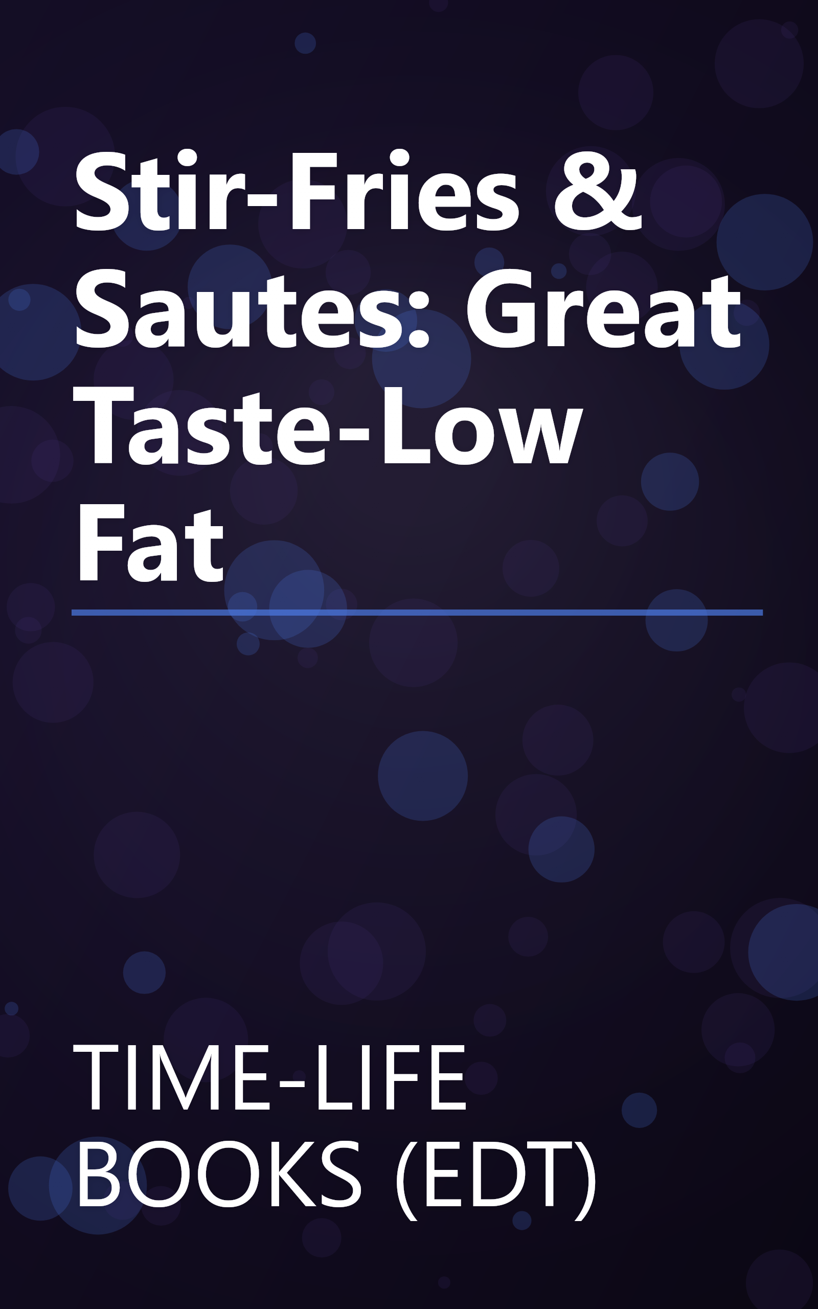 Stir-Fries & Sautes: Great Taste-Low Fat book cover