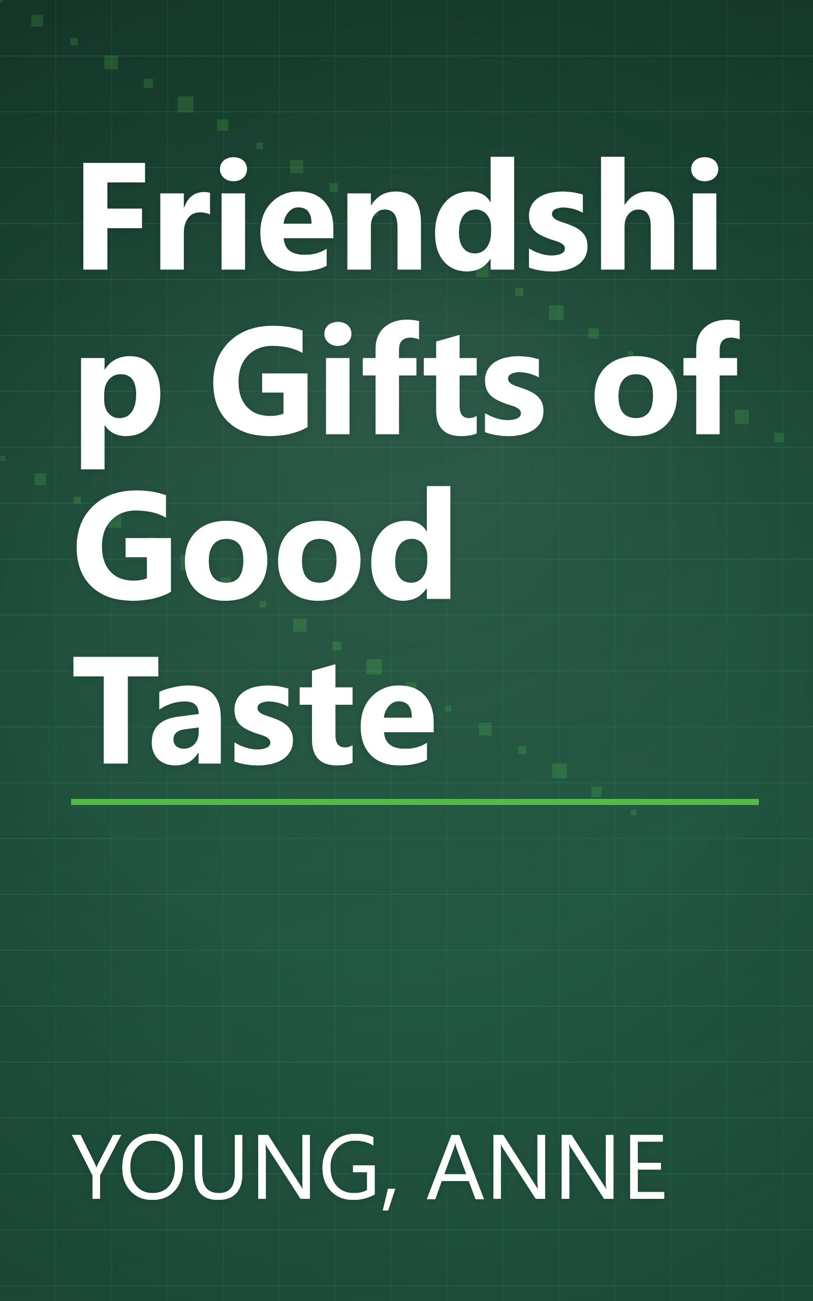 Friendship Gifts of Good Taste book cover